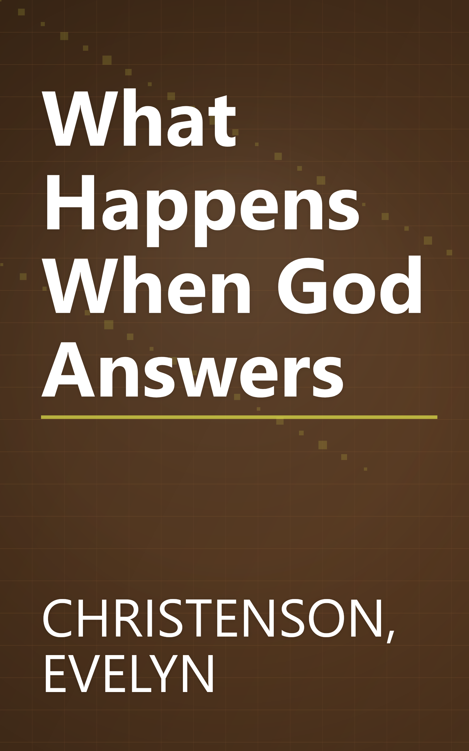 What Happens When God Answers book cover