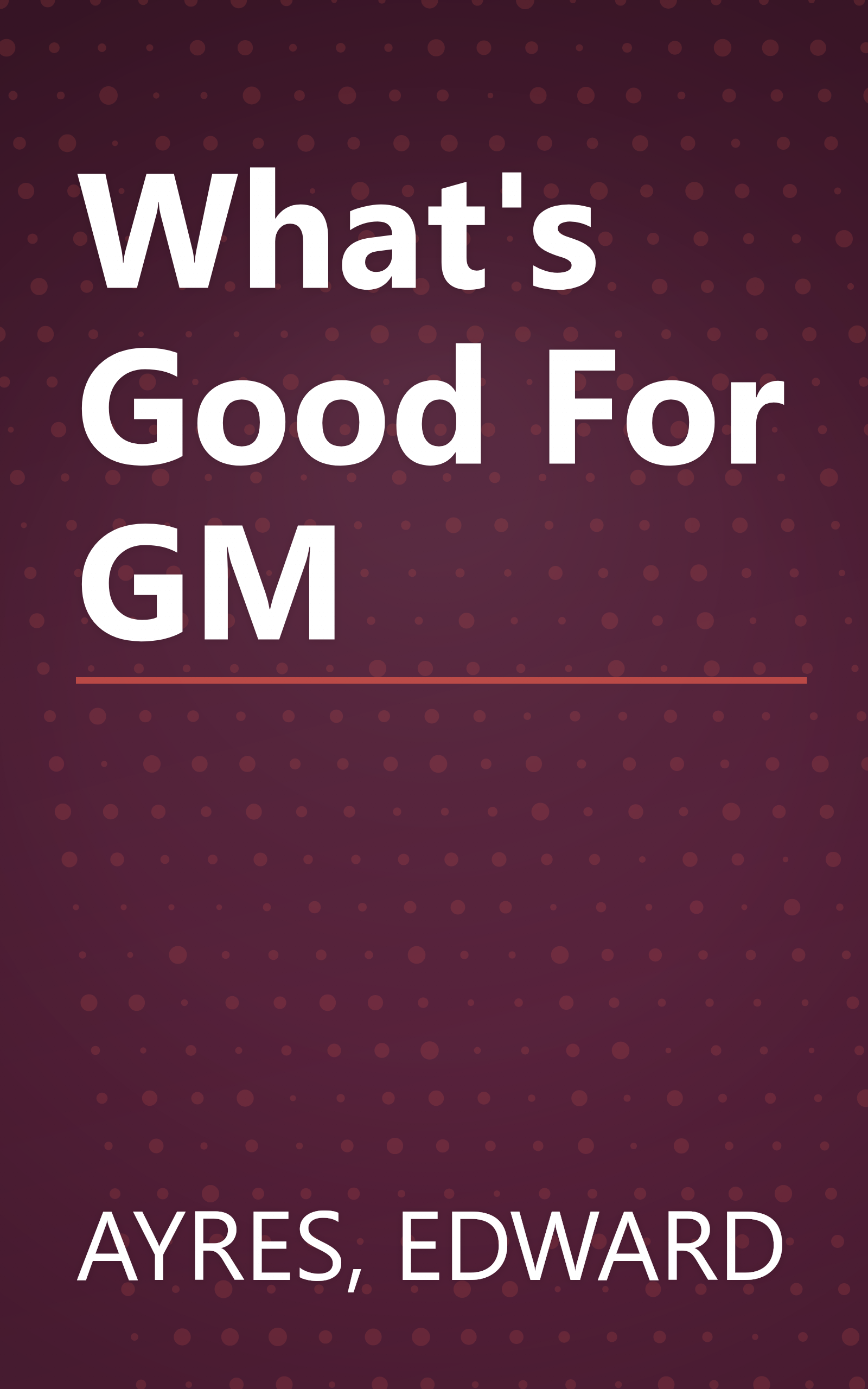 What's Good For GM book cover
