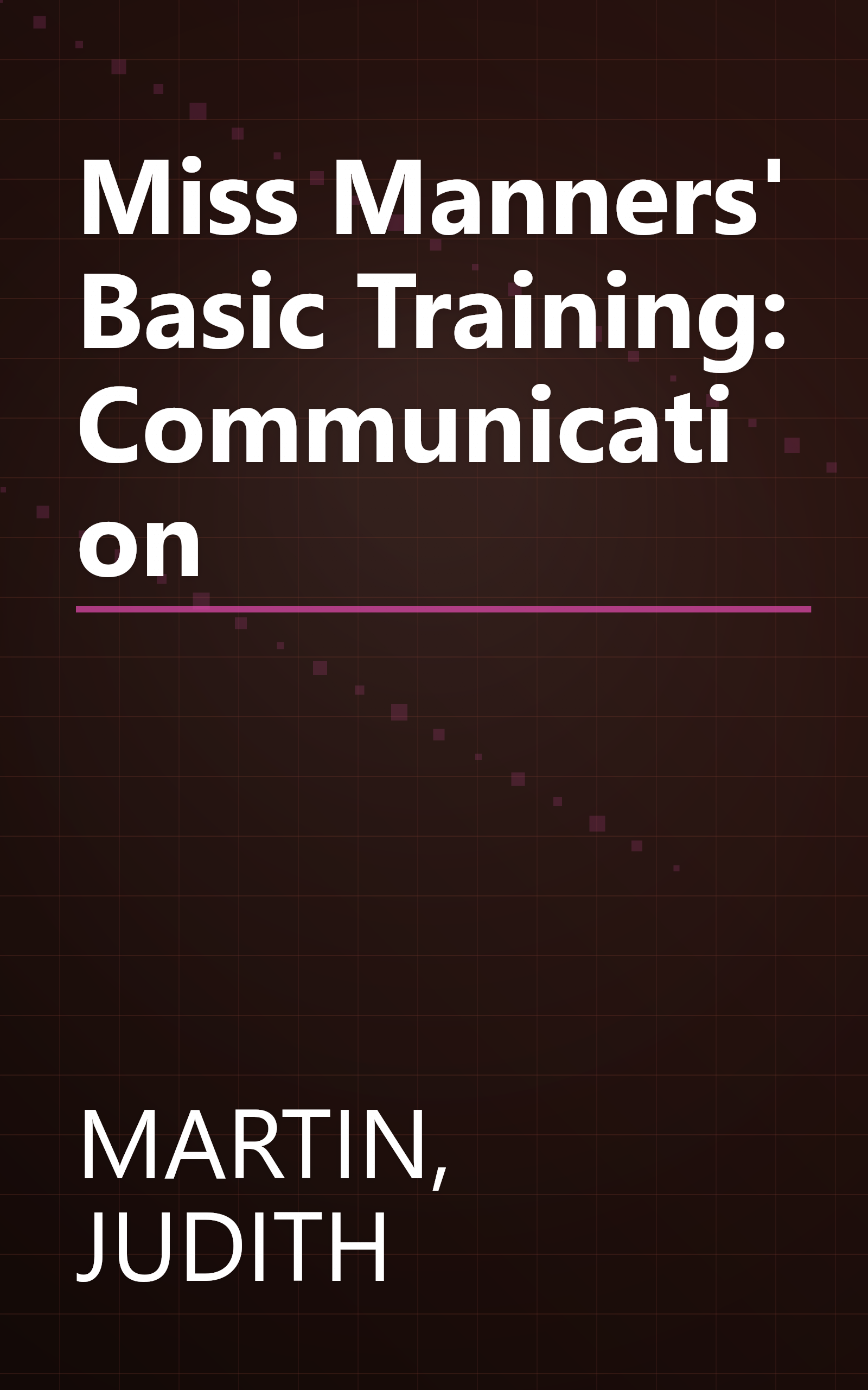 Miss Manners' Basic Training: Communication book cover