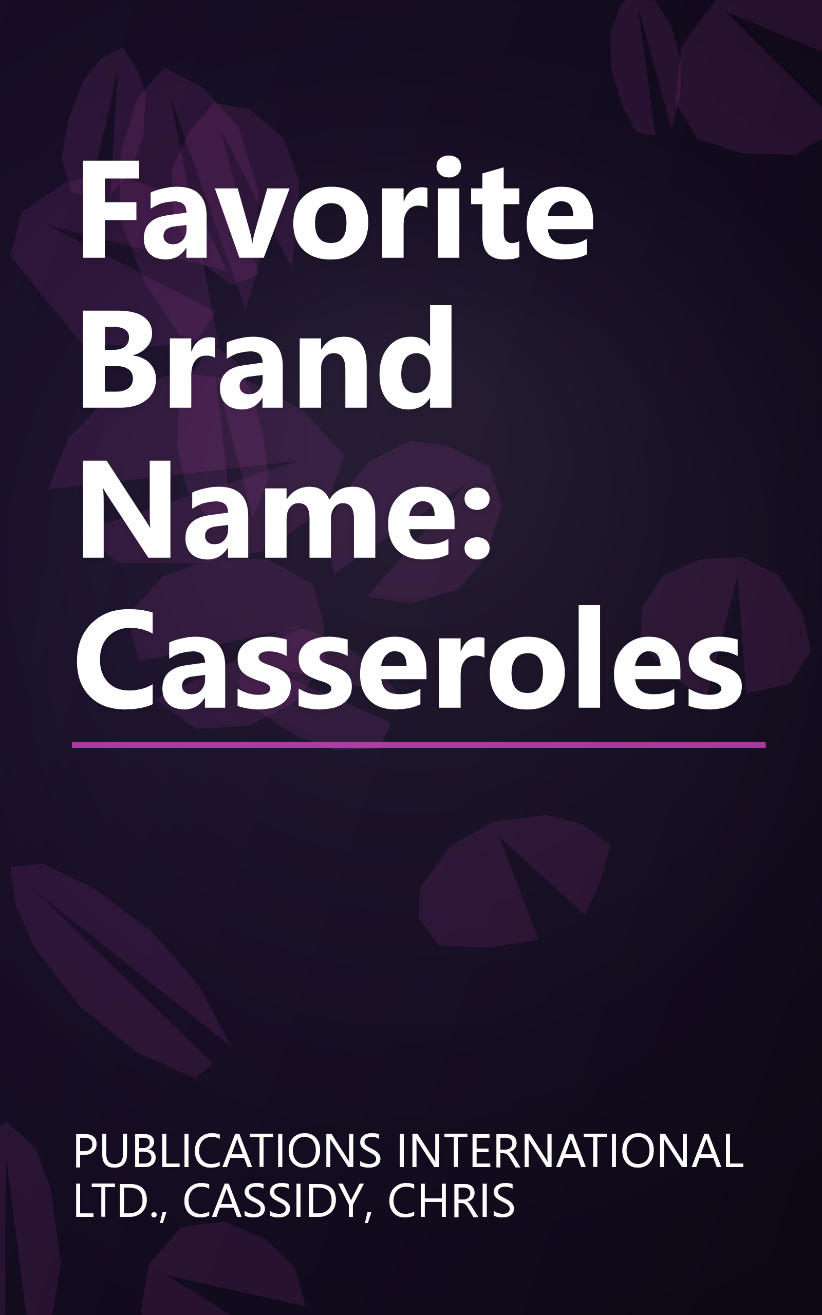 Favorite Brand Name: Casseroles book cover