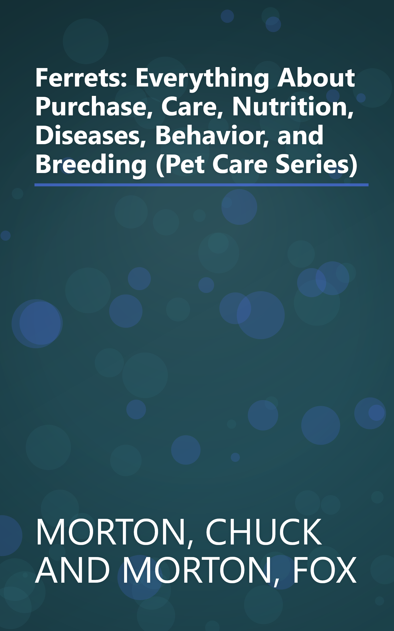 Ferrets: Everything About Purchase, Care, Nutrition, Diseases, Behavior, and Breeding (Pet Care Series) book cover