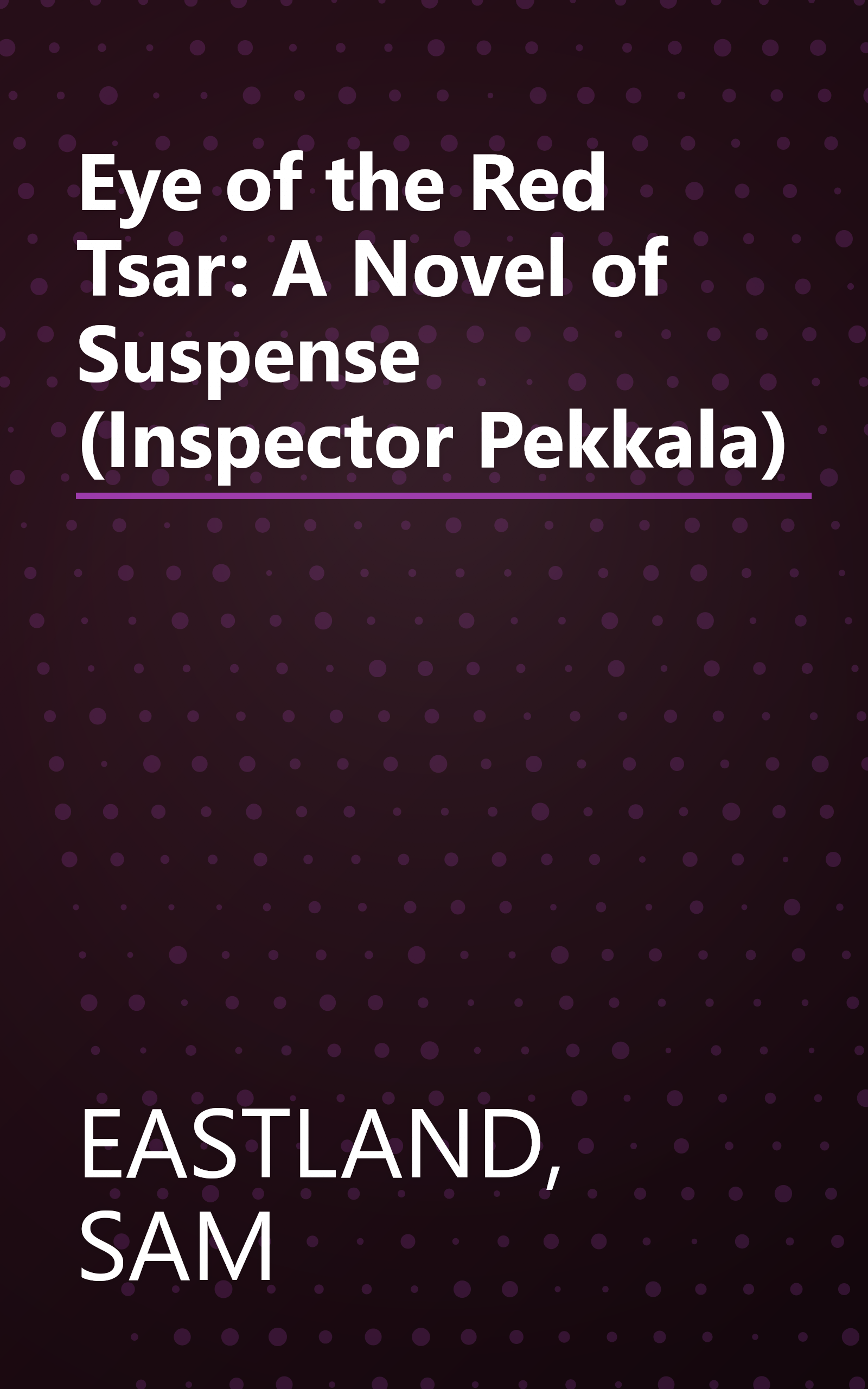 Eye of the Red Tsar: A Novel of Suspense (Inspector Pekkala) book cover