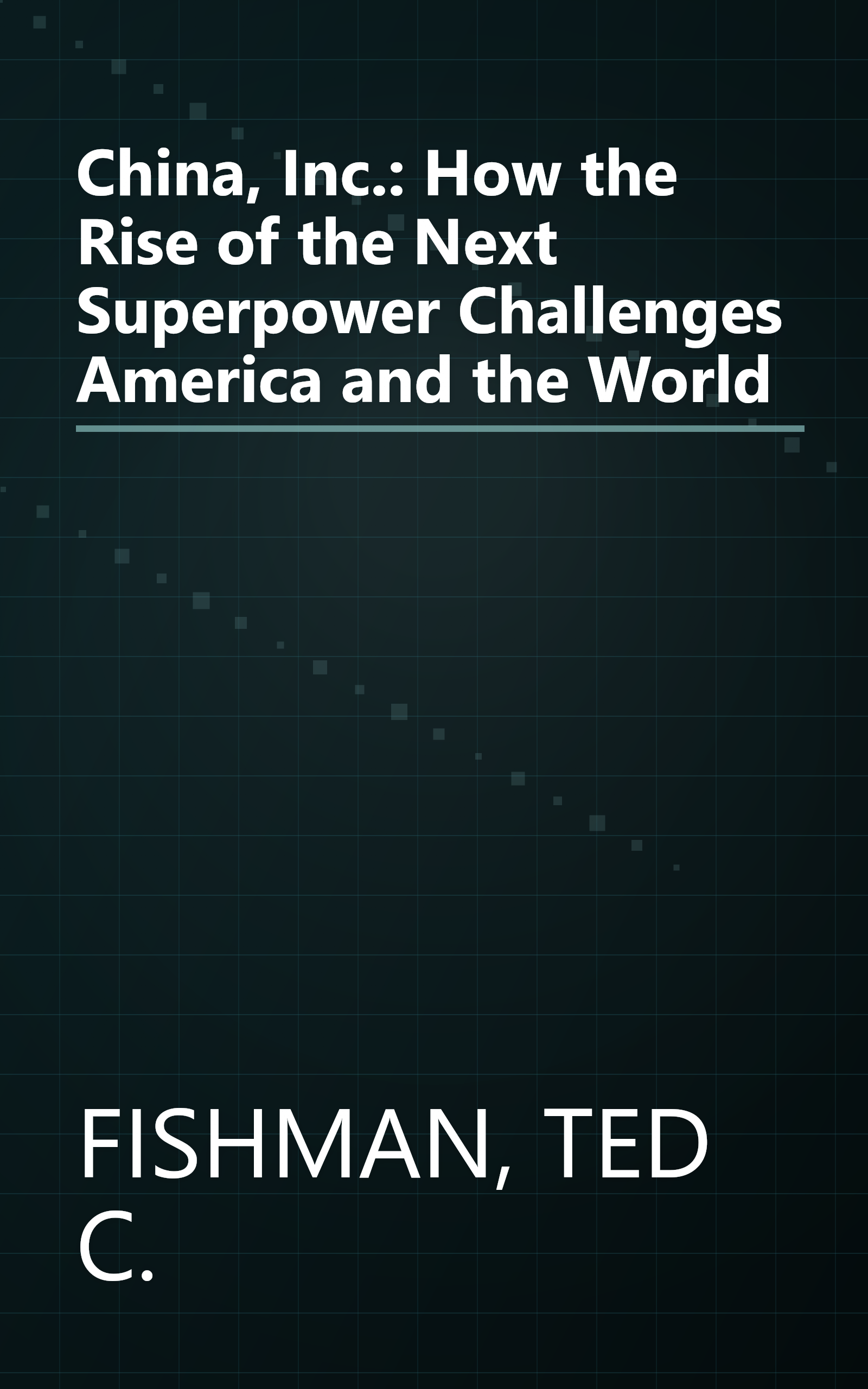 China, Inc.: How the Rise of the Next Superpower Challenges America and the World book cover