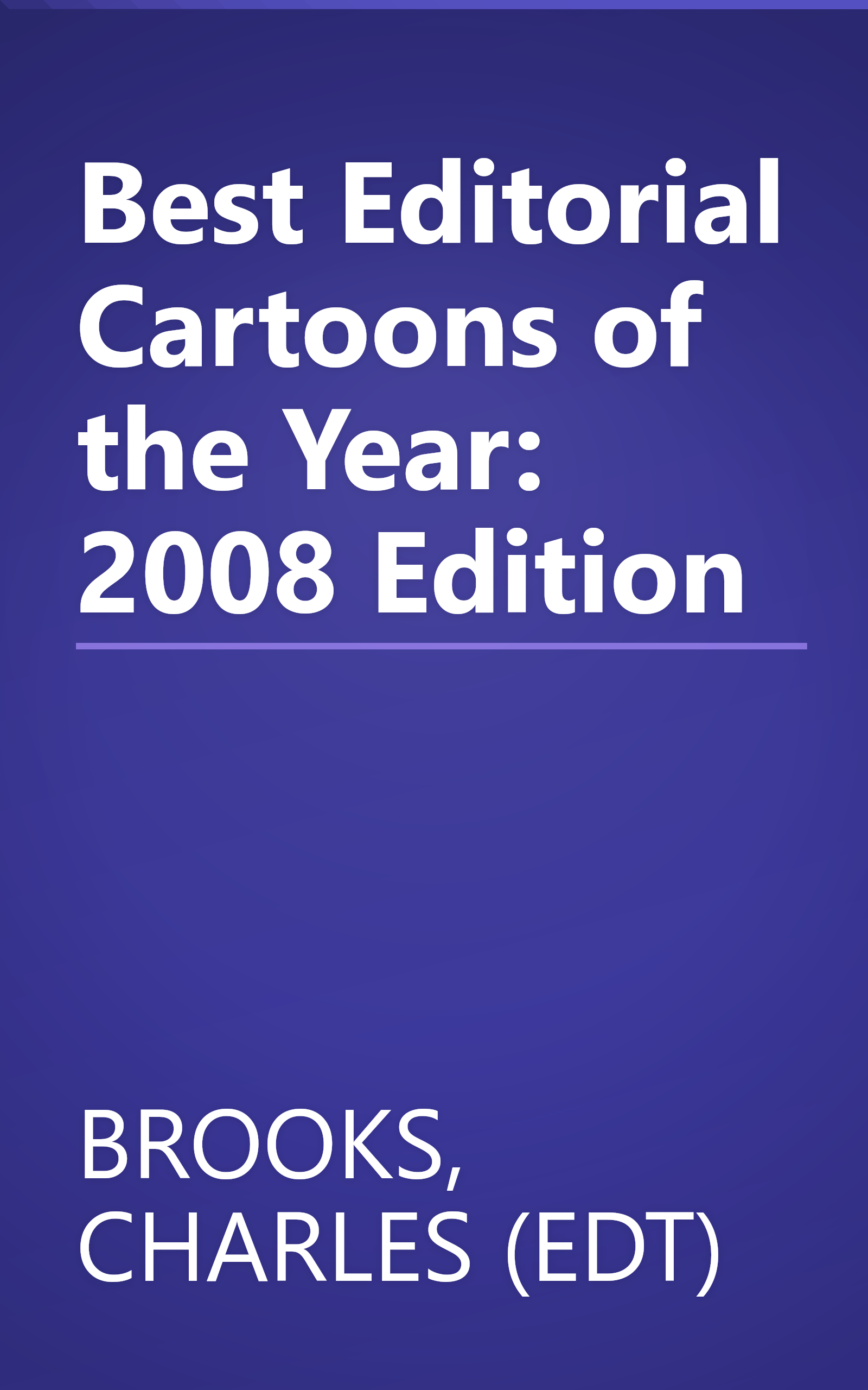 Best Editorial Cartoons of the Year: 2008 Edition book cover
