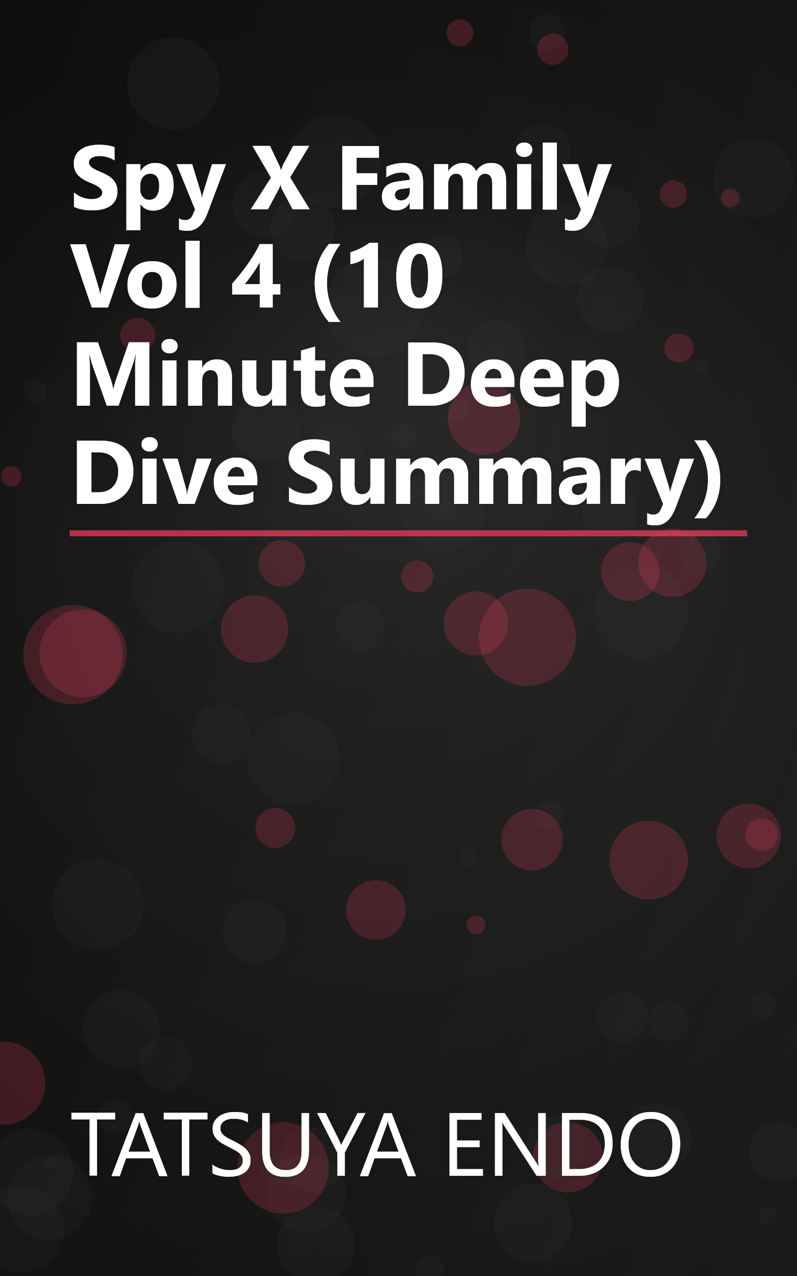 Spy X Family  Vol  4 (10 Minute   Deep Dive Summary) book cover