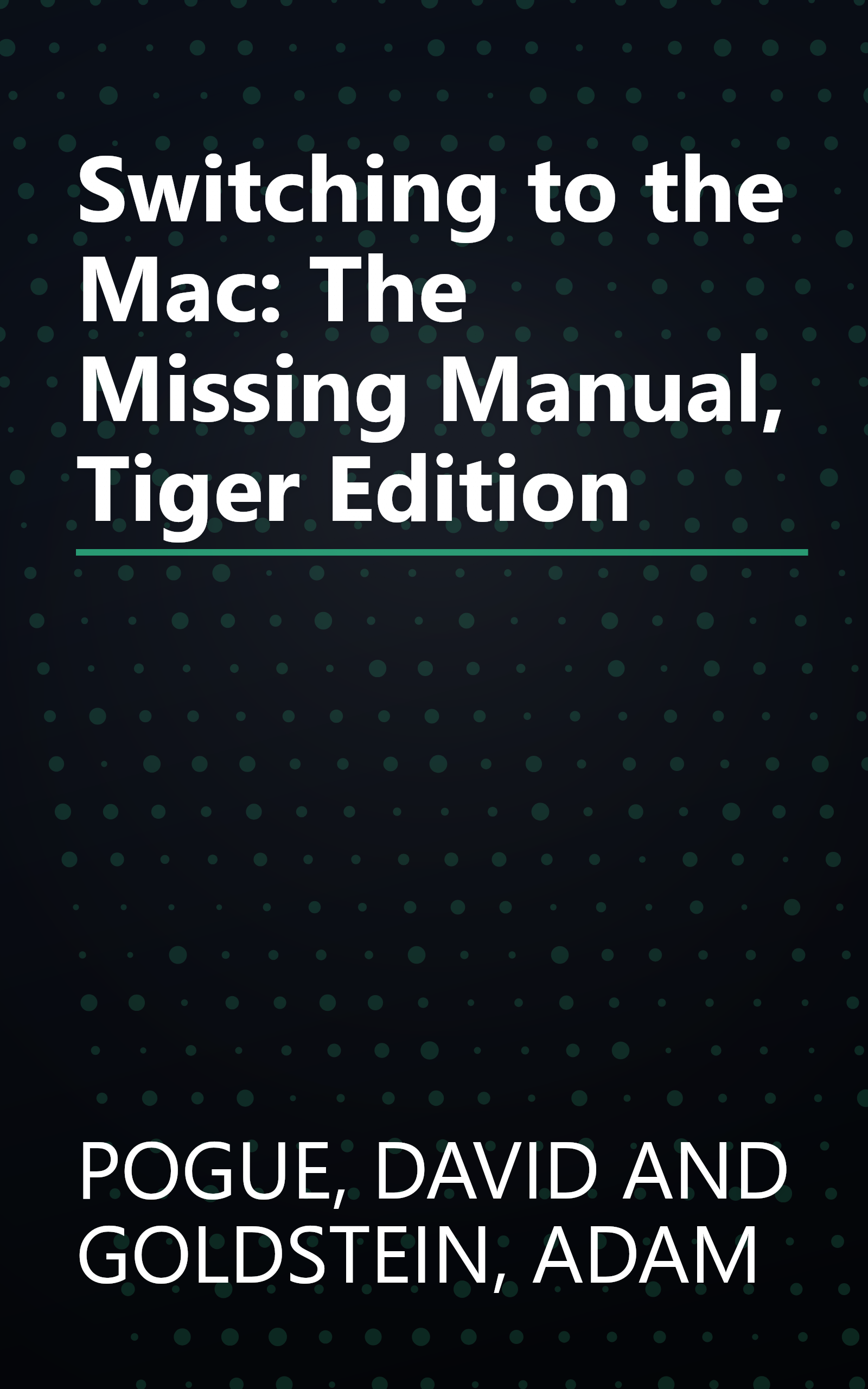 Switching to the Mac: The Missing Manual, Tiger Edition book cover