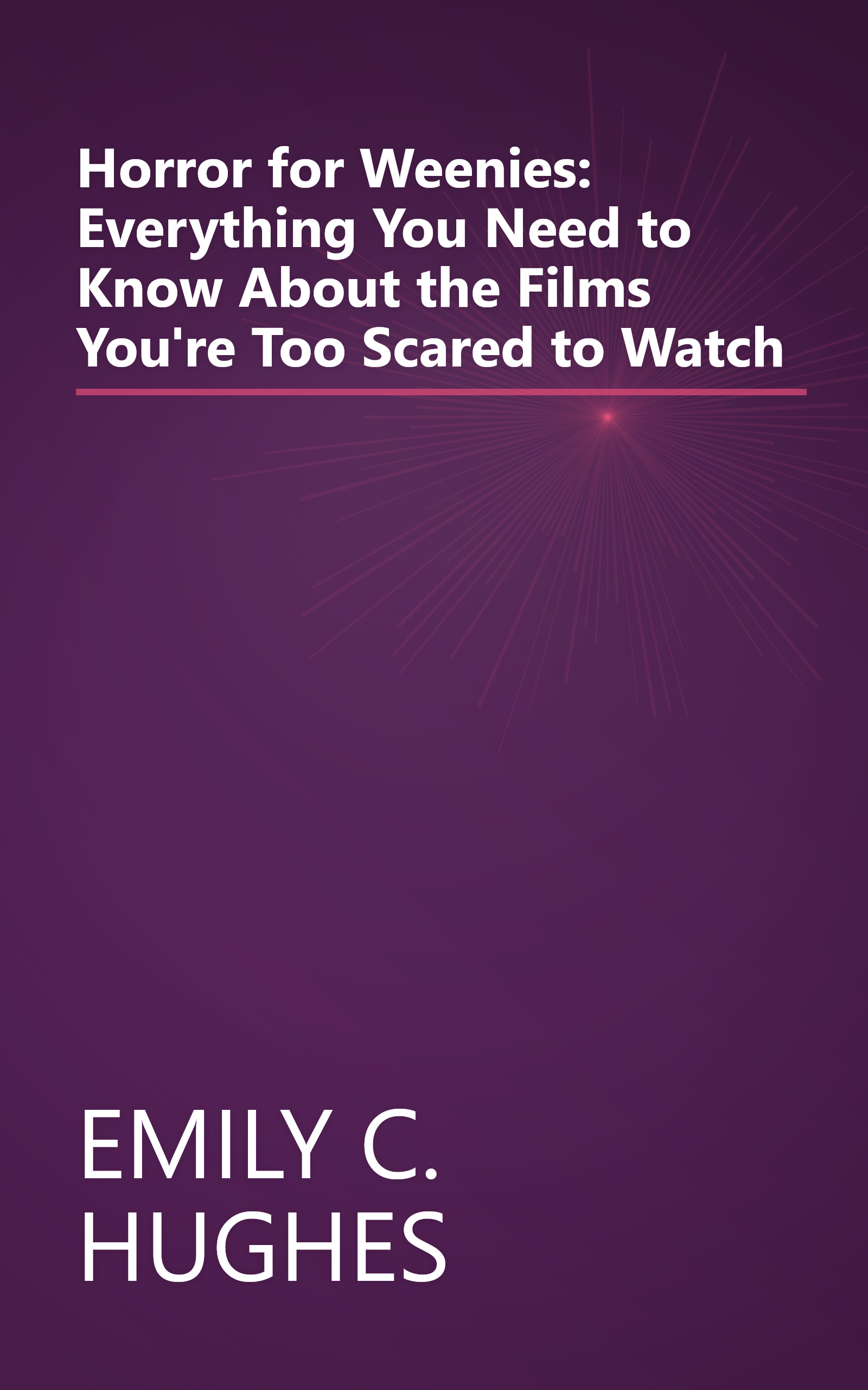 Horror for Weenies: Everything You Need to Know About the Films You're Too Scared to Watch book cover