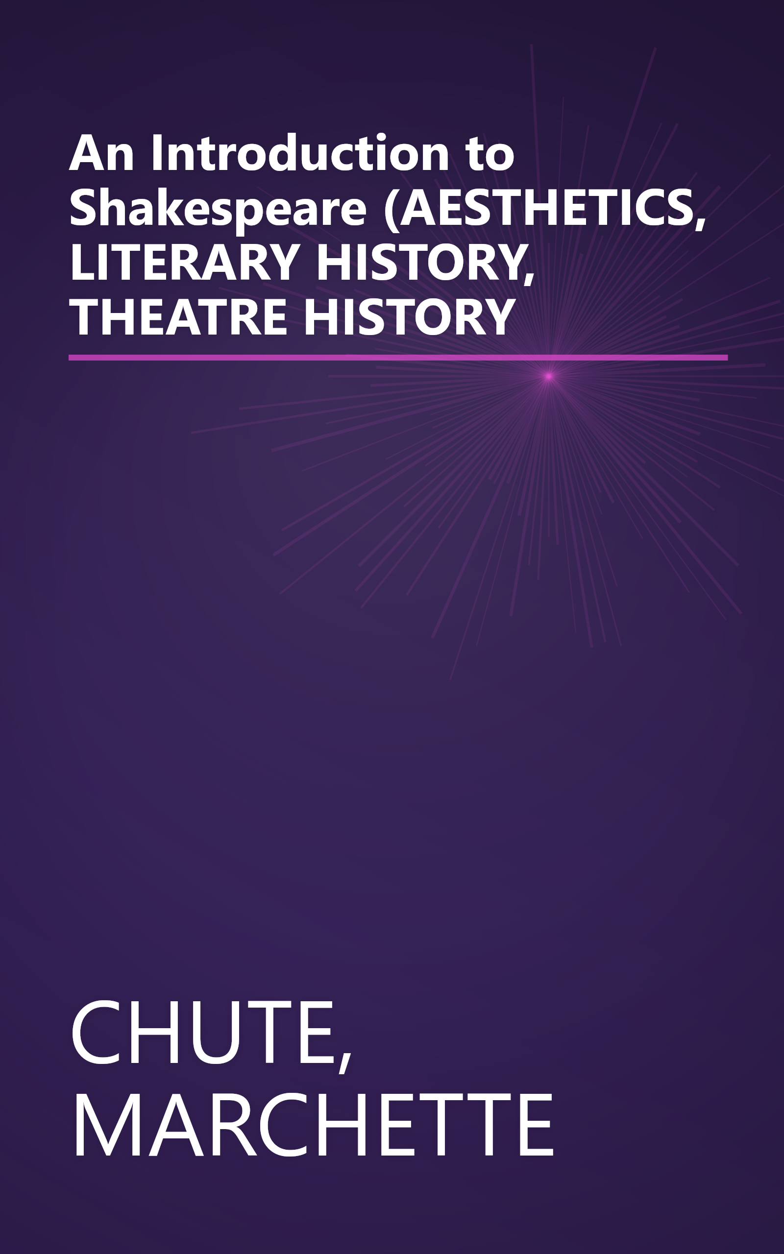 An Introduction to Shakespeare (AESTHETICS, LITERARY HISTORY, THEATRE HISTORY book cover