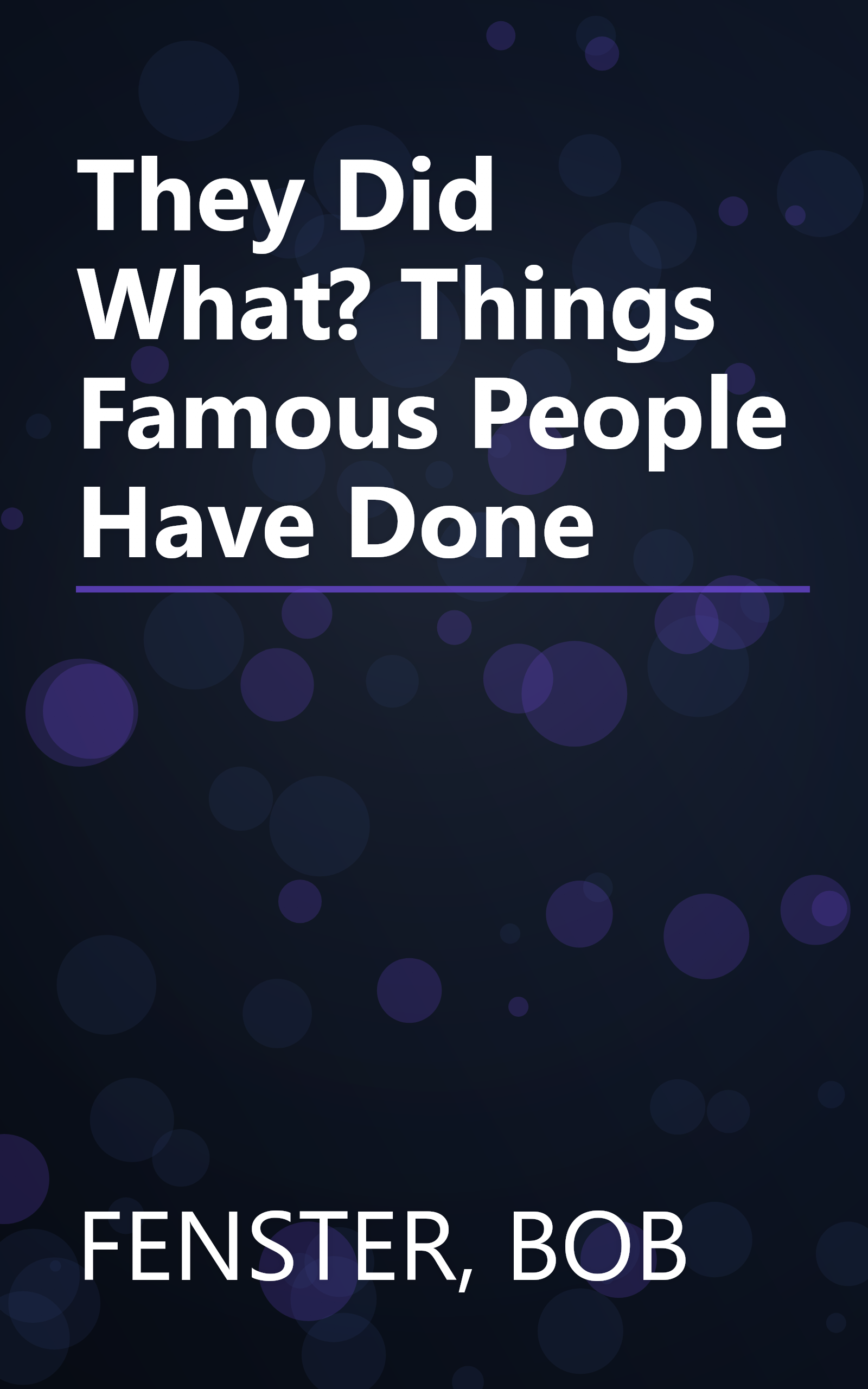 They Did What? Things Famous People Have Done book cover