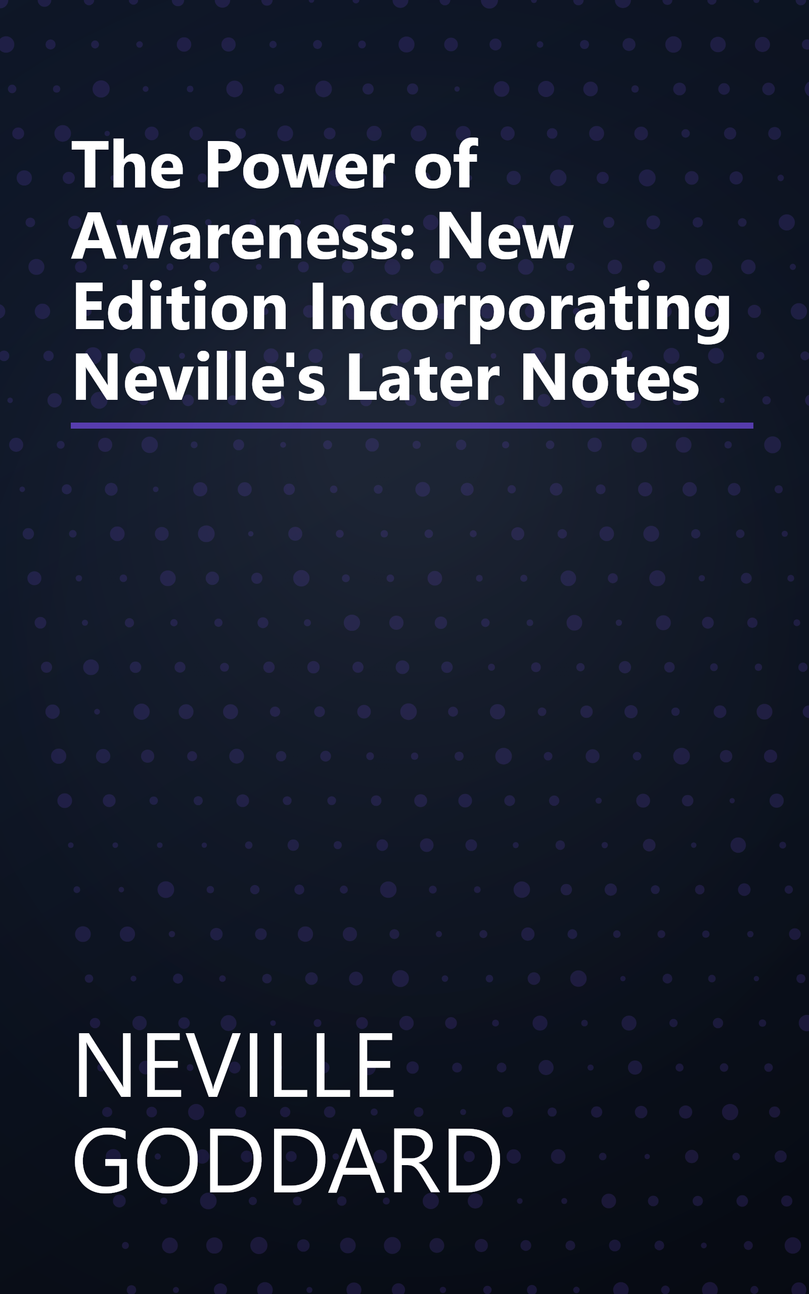 The Power of Awareness: New Edition Incorporating Neville's Later Notes book cover