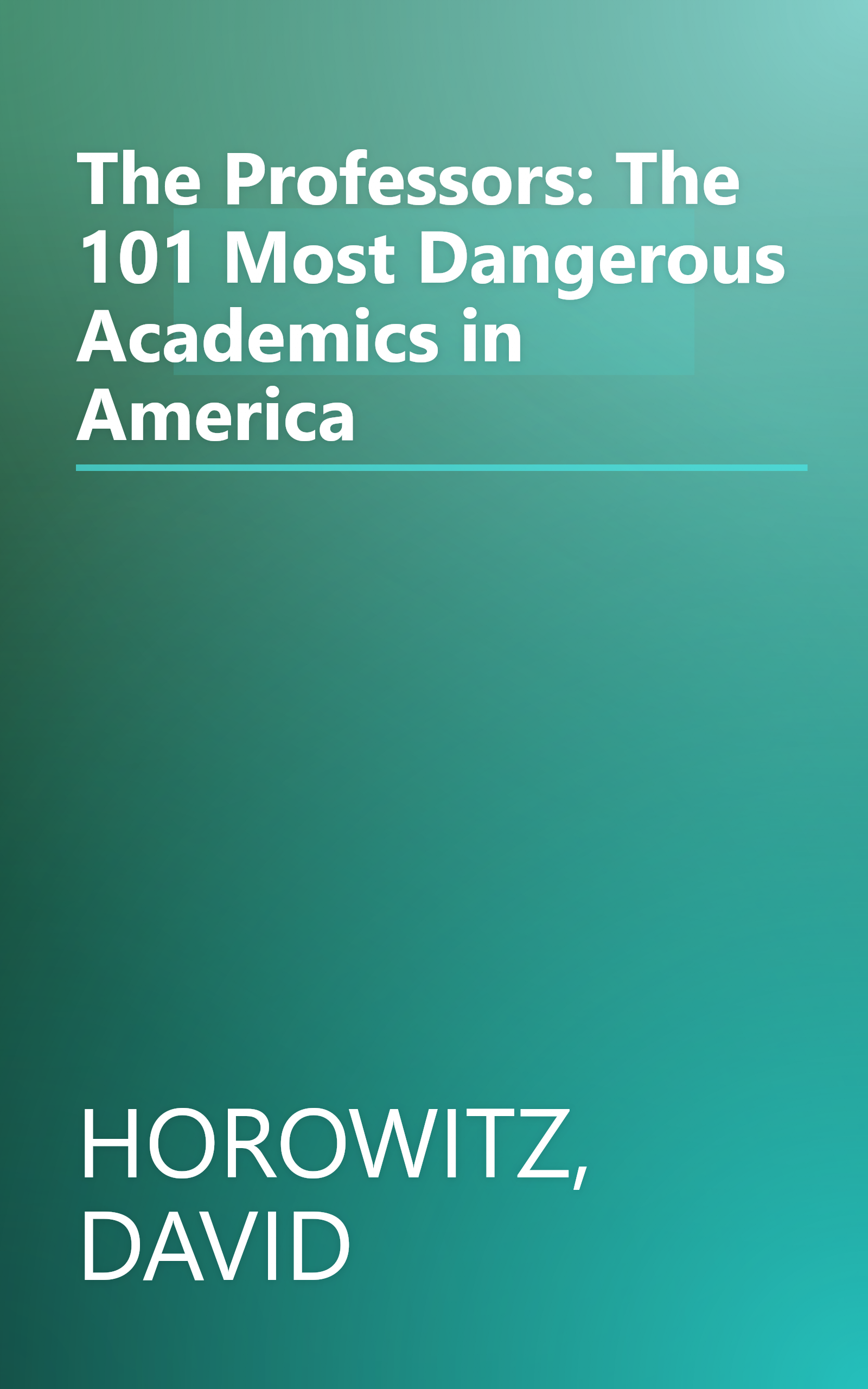 The Professors: The 101 Most Dangerous Academics in America book cover