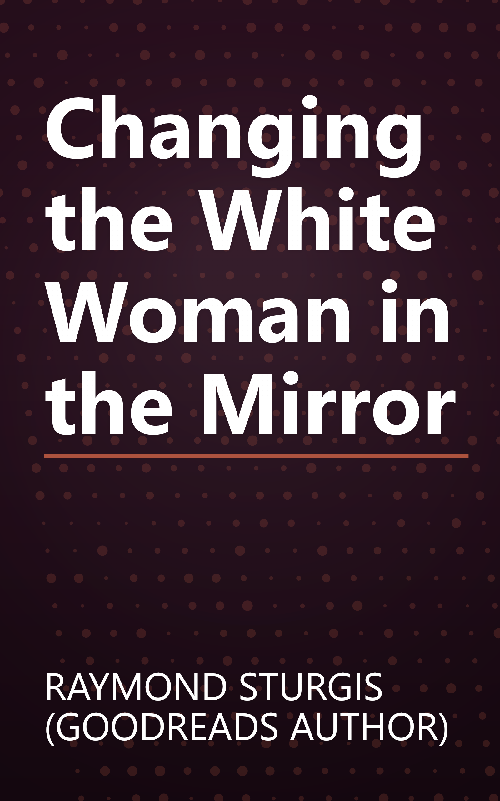 Changing the White Woman in the Mirror book cover