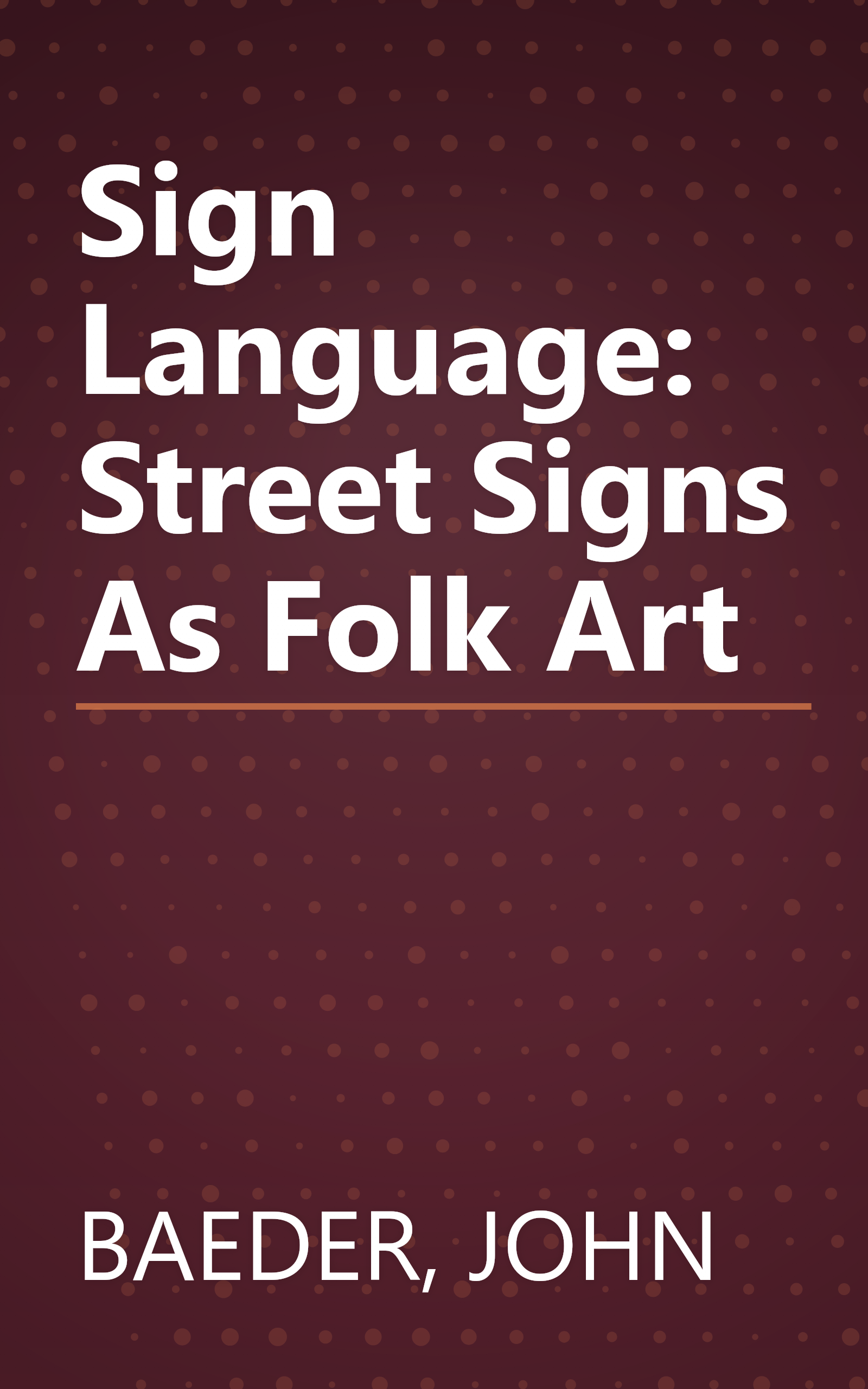 Sign Language: Street Signs As Folk Art book cover