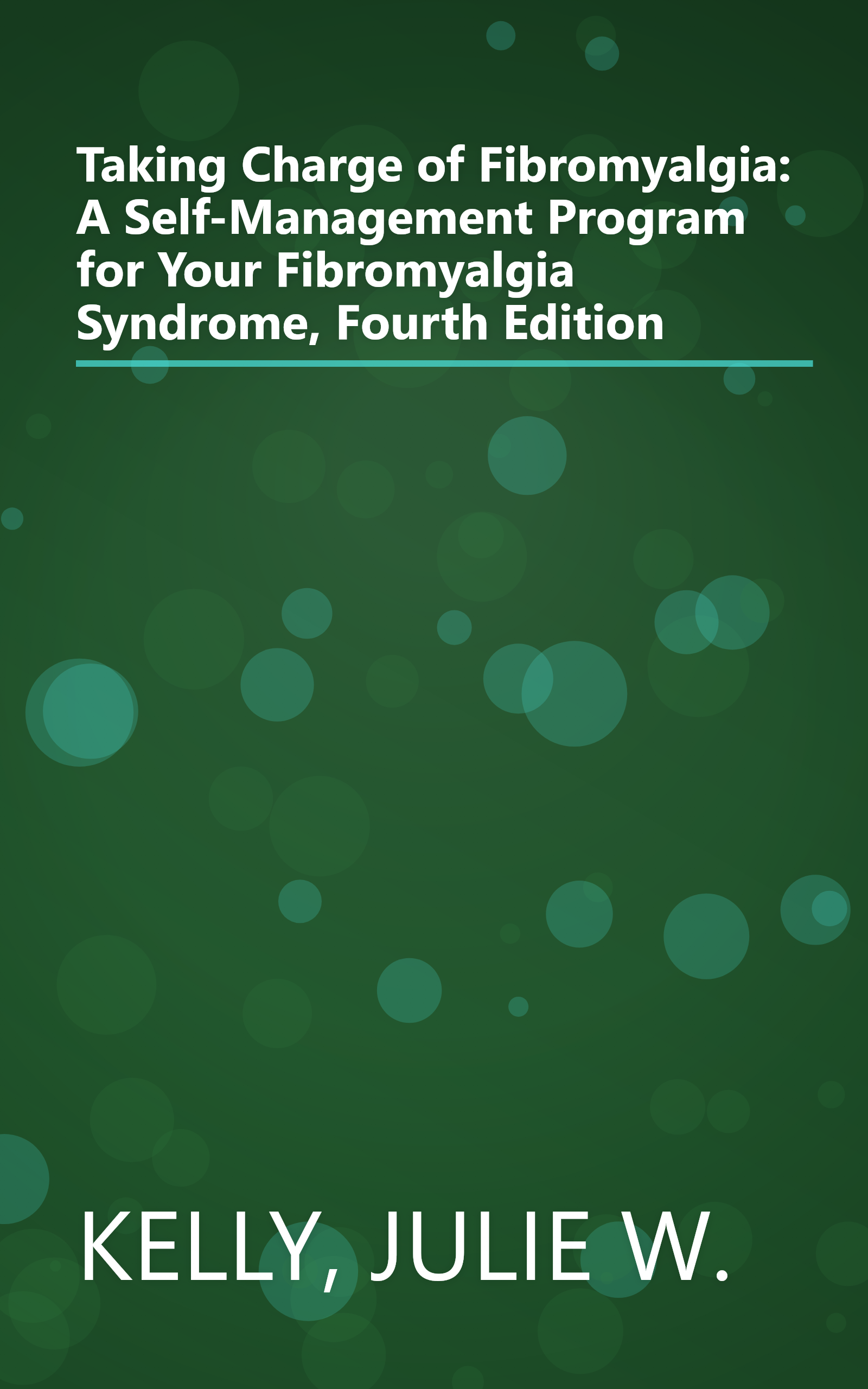 Taking Charge of Fibromyalgia: A Self-Management Program for Your Fibromyalgia Syndrome, Fourth Edition book cover