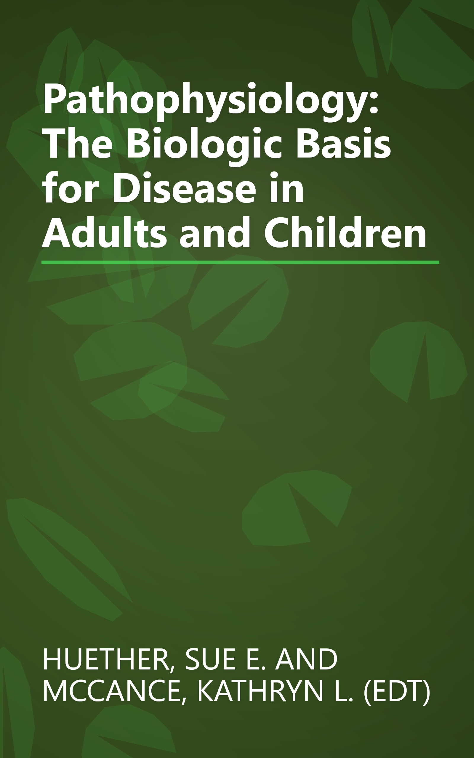 Pathophysiology: The Biologic Basis for Disease in Adults and Children book cover