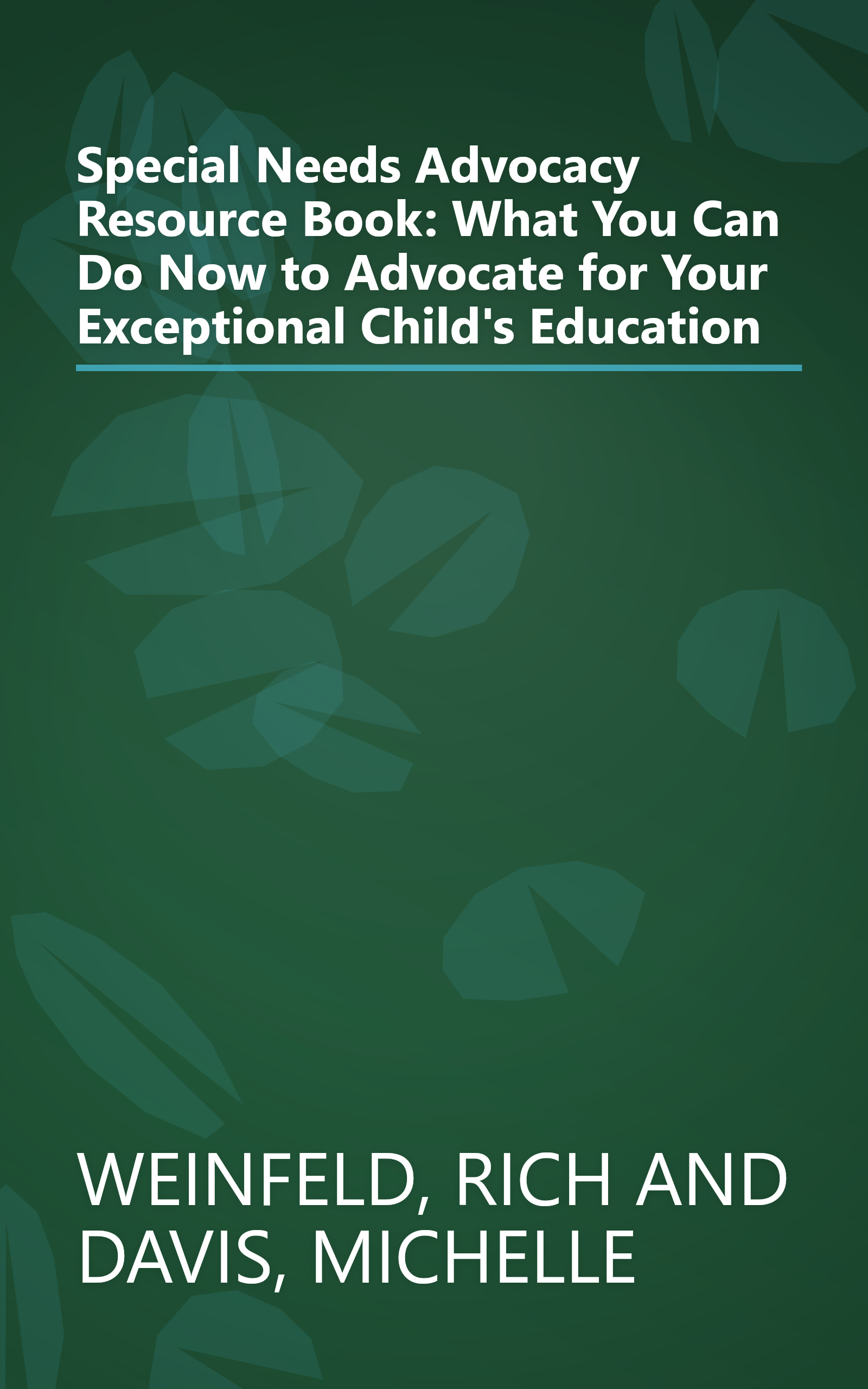 Special Needs Advocacy Resource Book: What You Can Do Now to Advocate for Your Exceptional Child's Education book cover