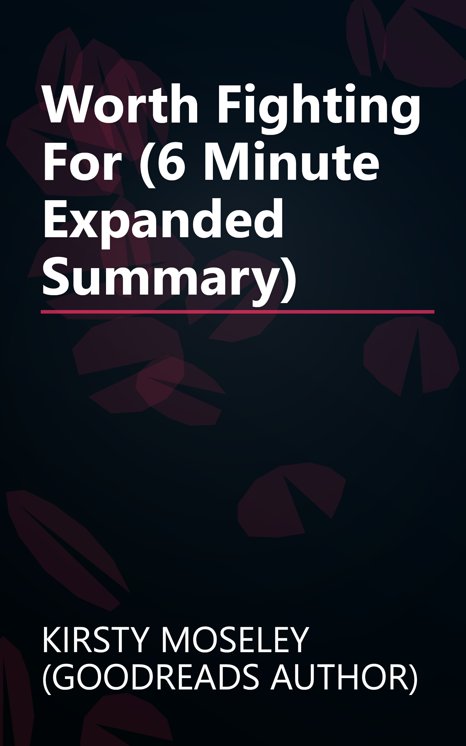 Worth Fighting For (6 Minute   Expanded Summary) book cover