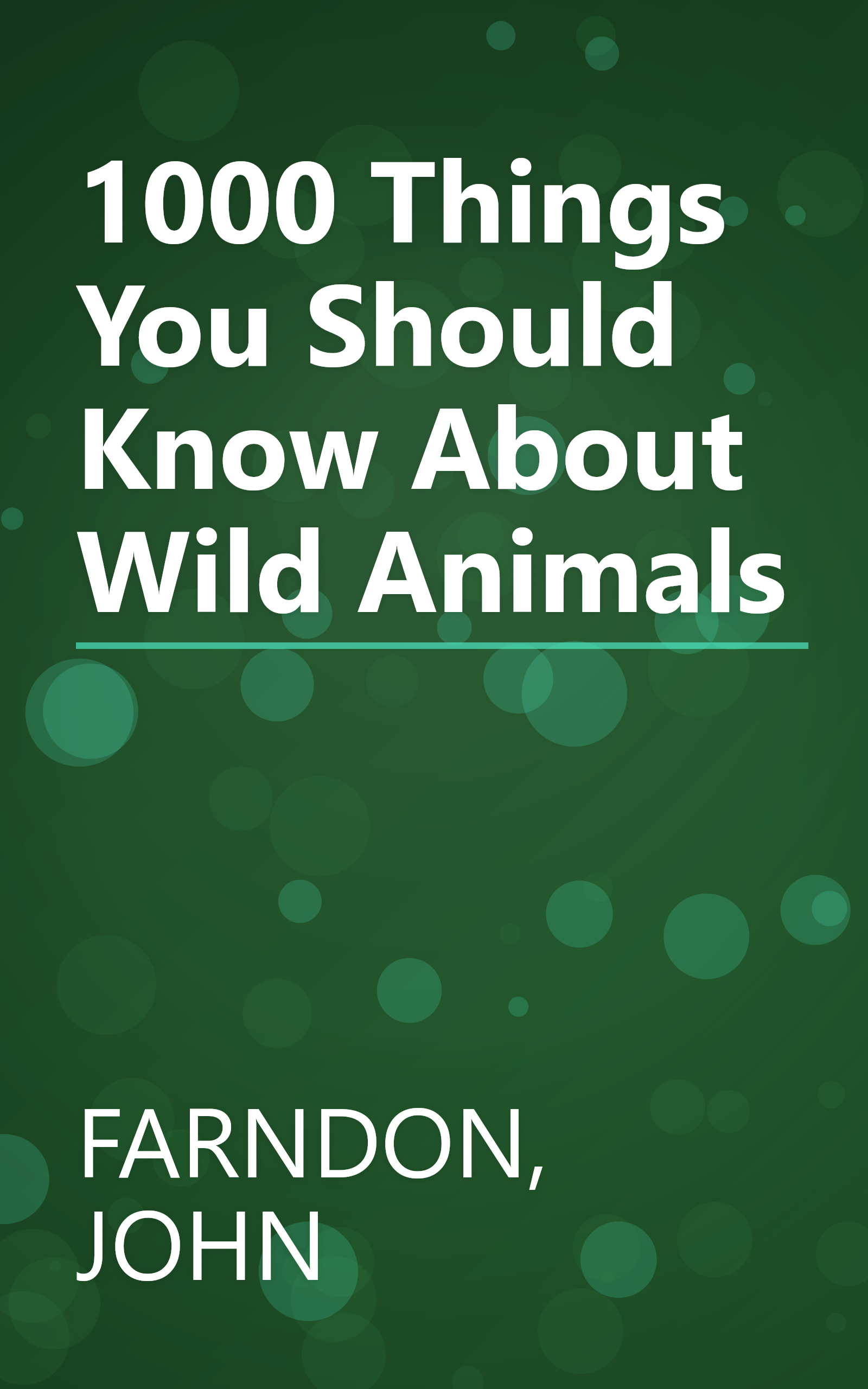 1000 Things You Should Know About Wild Animals book cover