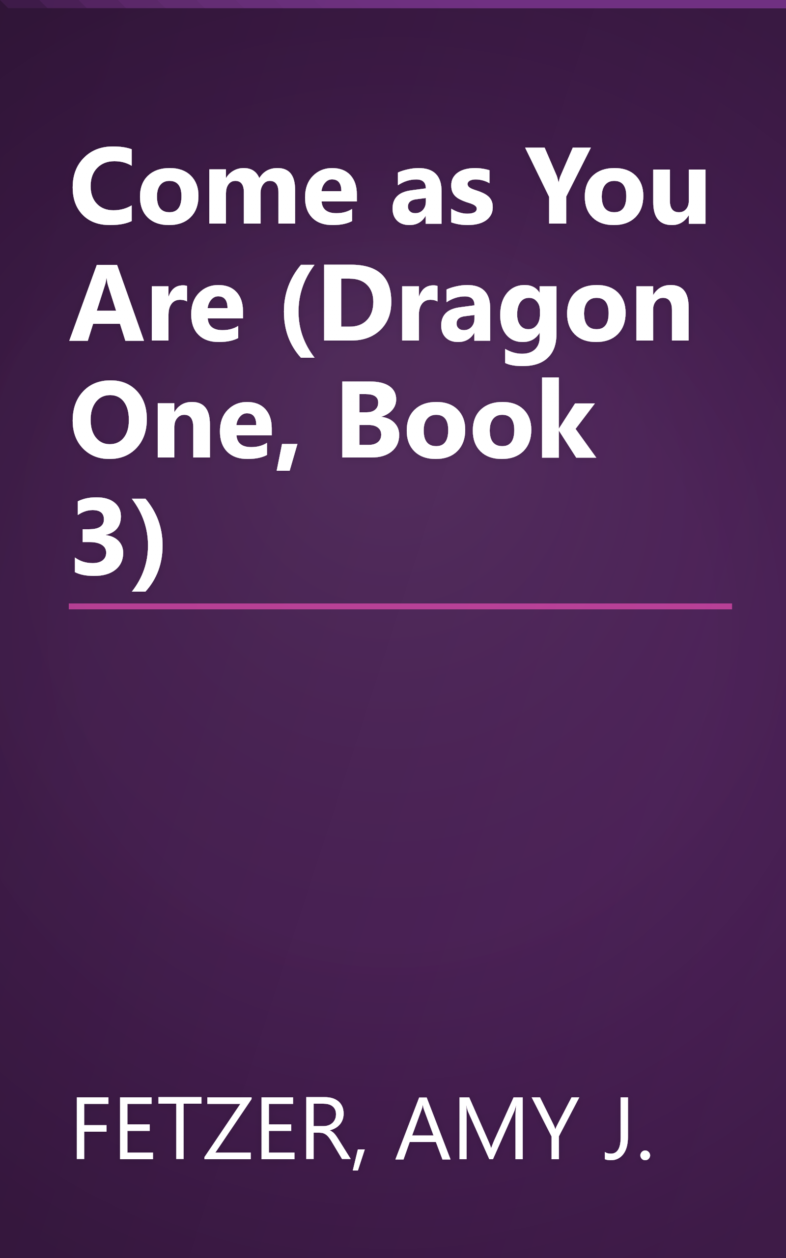 Come as You Are (Dragon One, Book 3) book cover