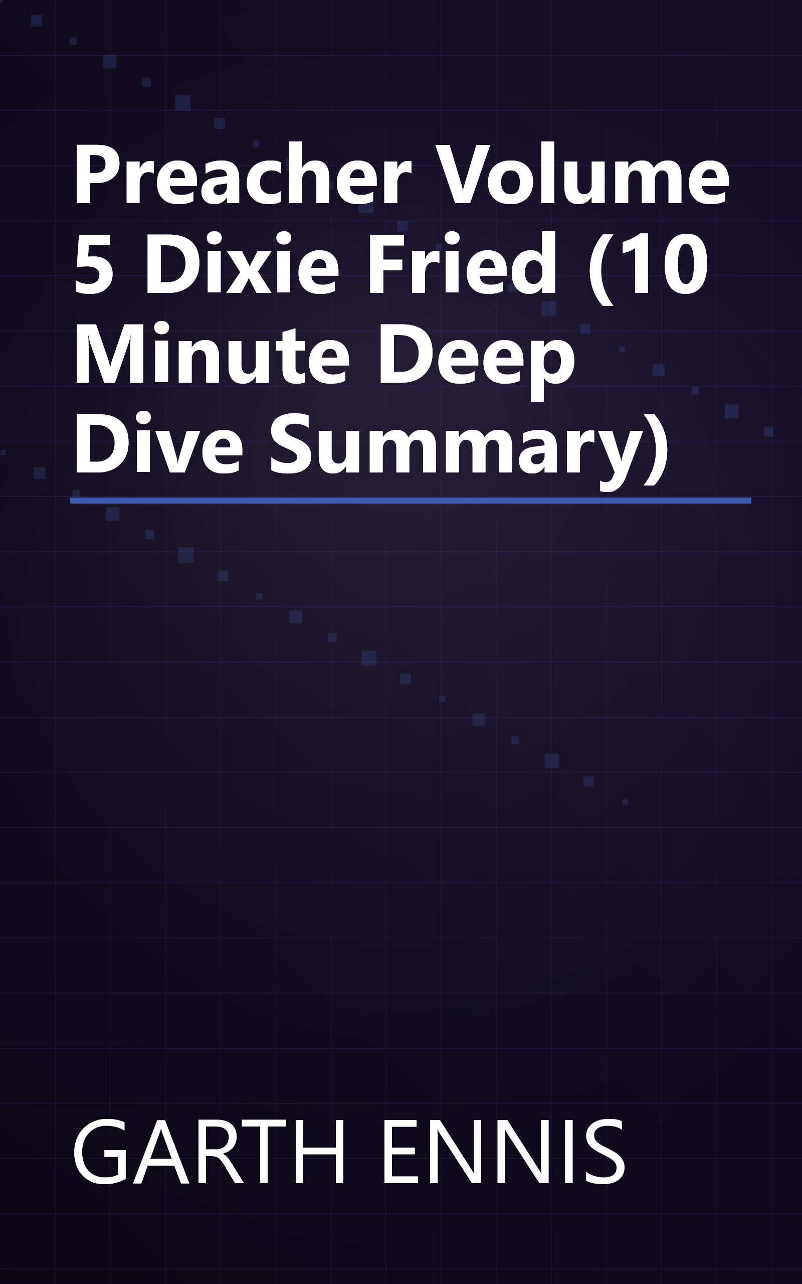 Preacher  Volume 5  Dixie Fried (10 Minute   Deep Dive Summary) book cover