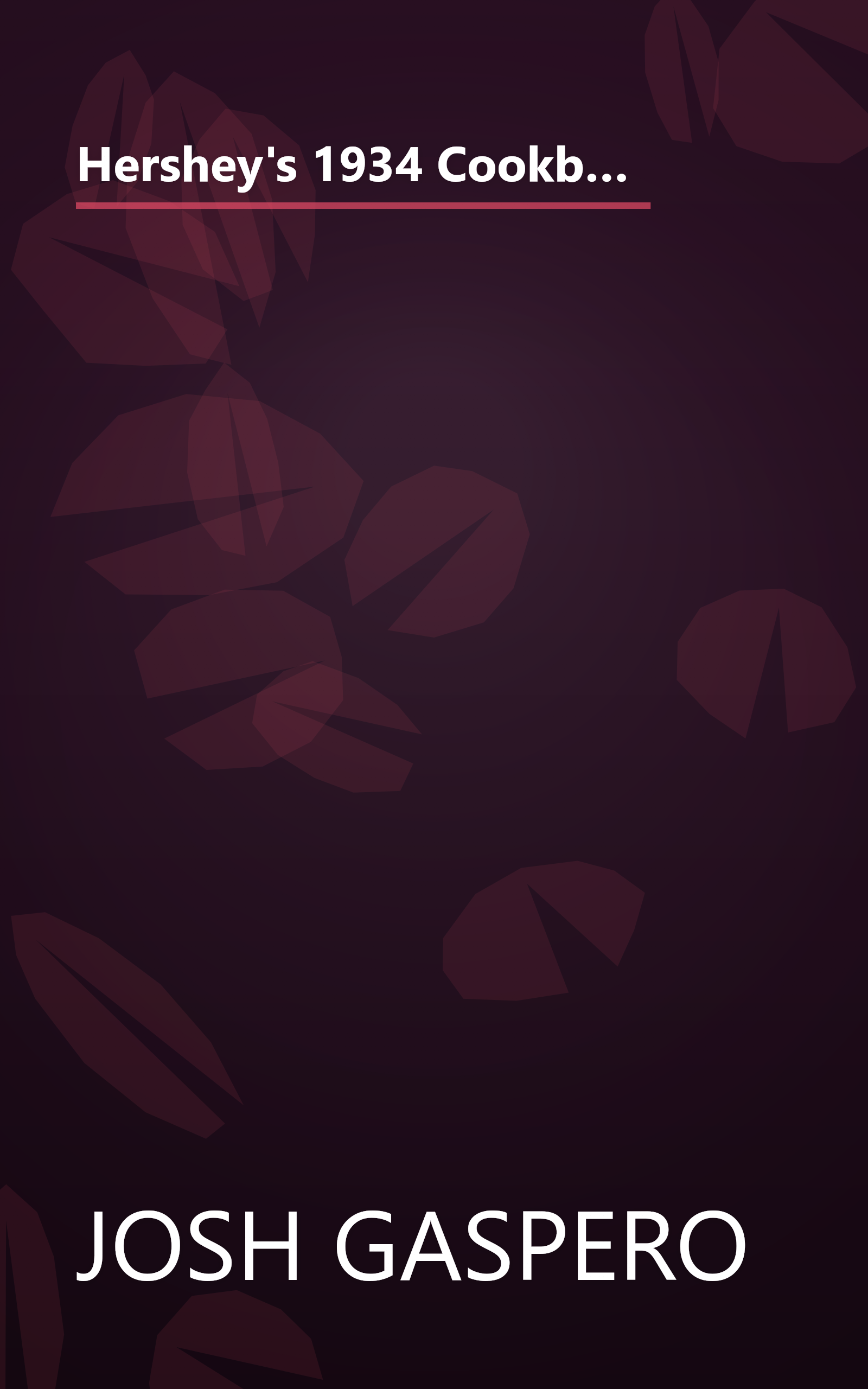 Hershey's 1934 Cookbook: with Chocolate Recipes Brought Up to Date for Use in Today's Kitchen, Revised and Expanded Edition book cover