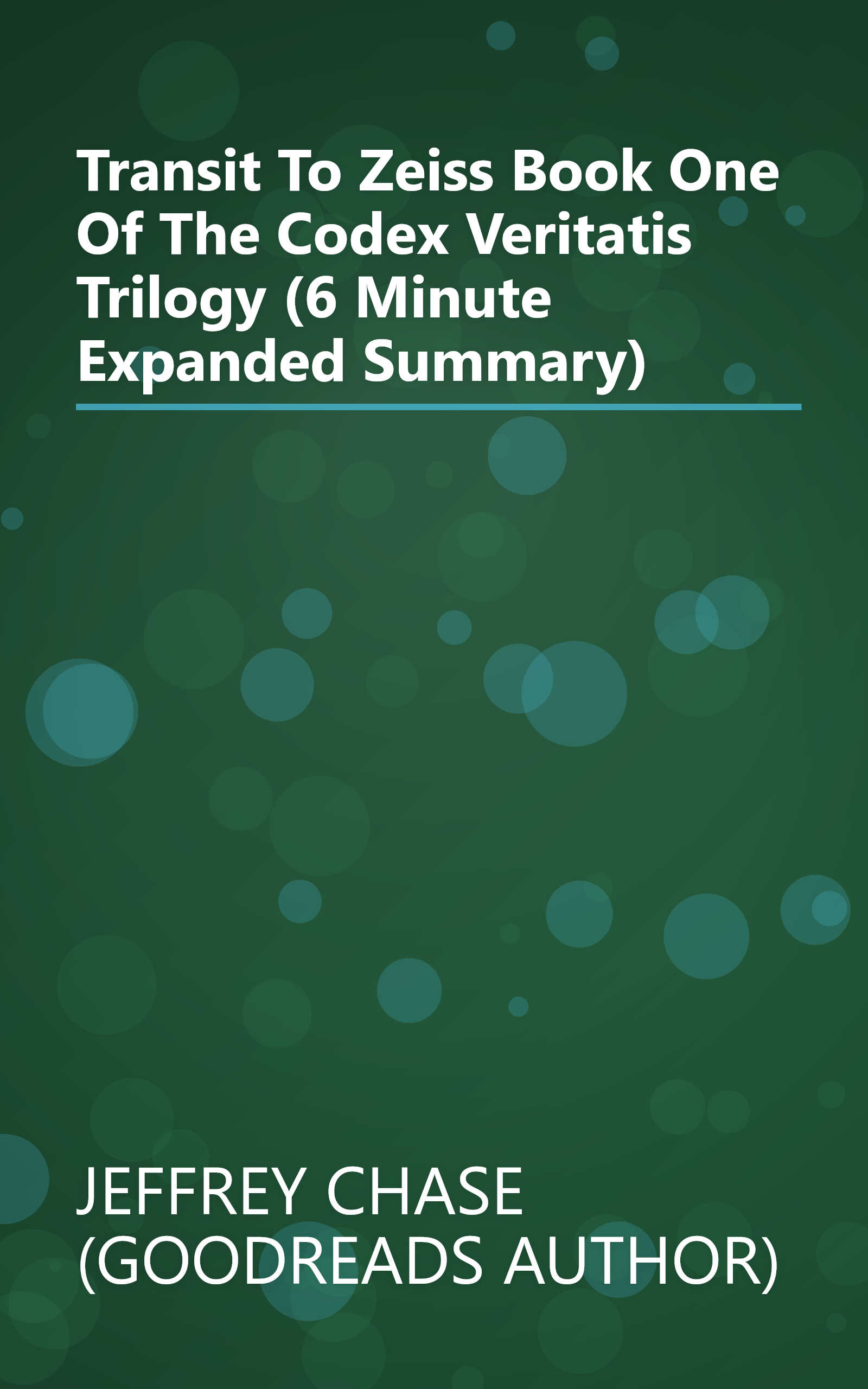 Transit To Zeiss  Book One Of The Codex Veritatis Trilogy (6 Minute   Expanded Summary) book cover