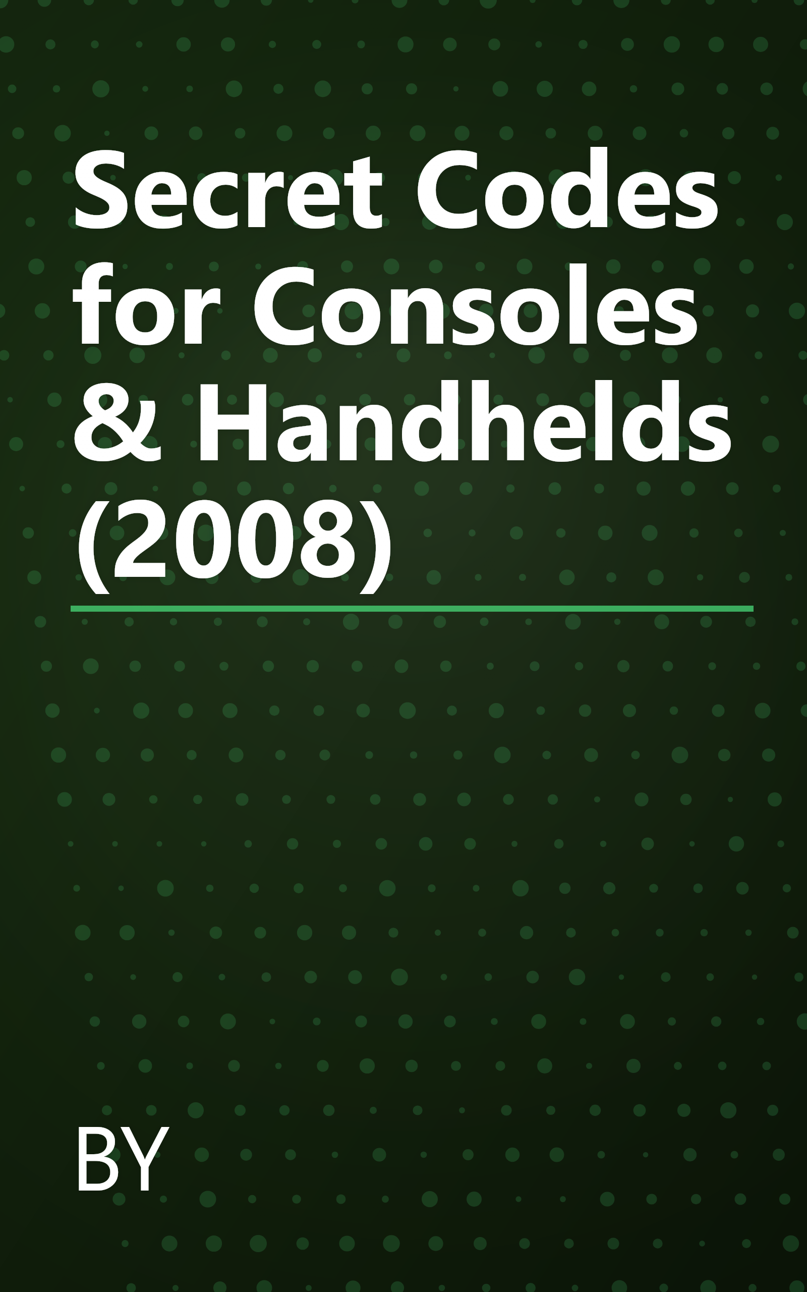 Secret Codes for Consoles & Handhelds (2008) book cover