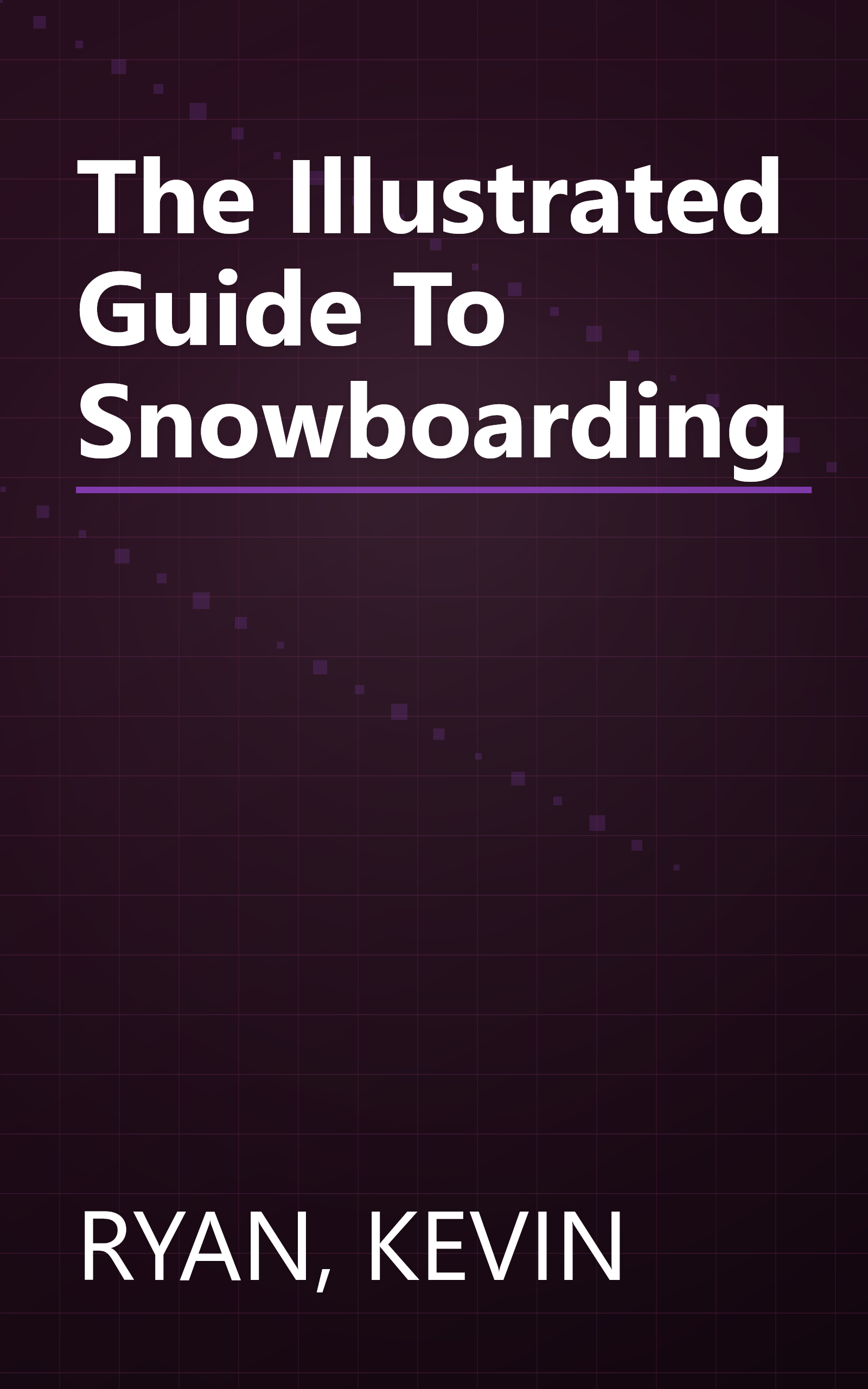 The Illustrated Guide To Snowboarding book cover