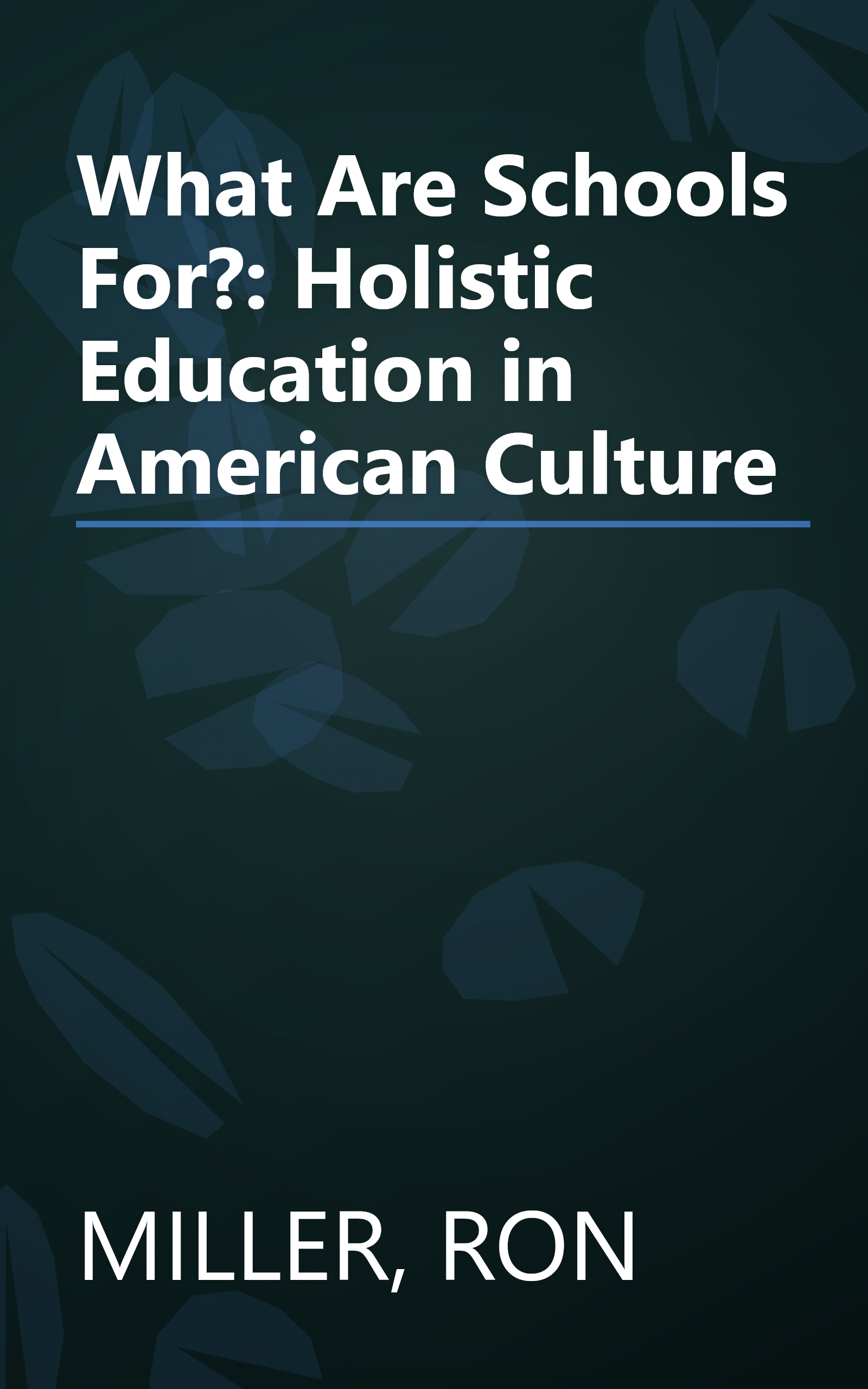 What Are Schools For?: Holistic Education in American Culture book cover