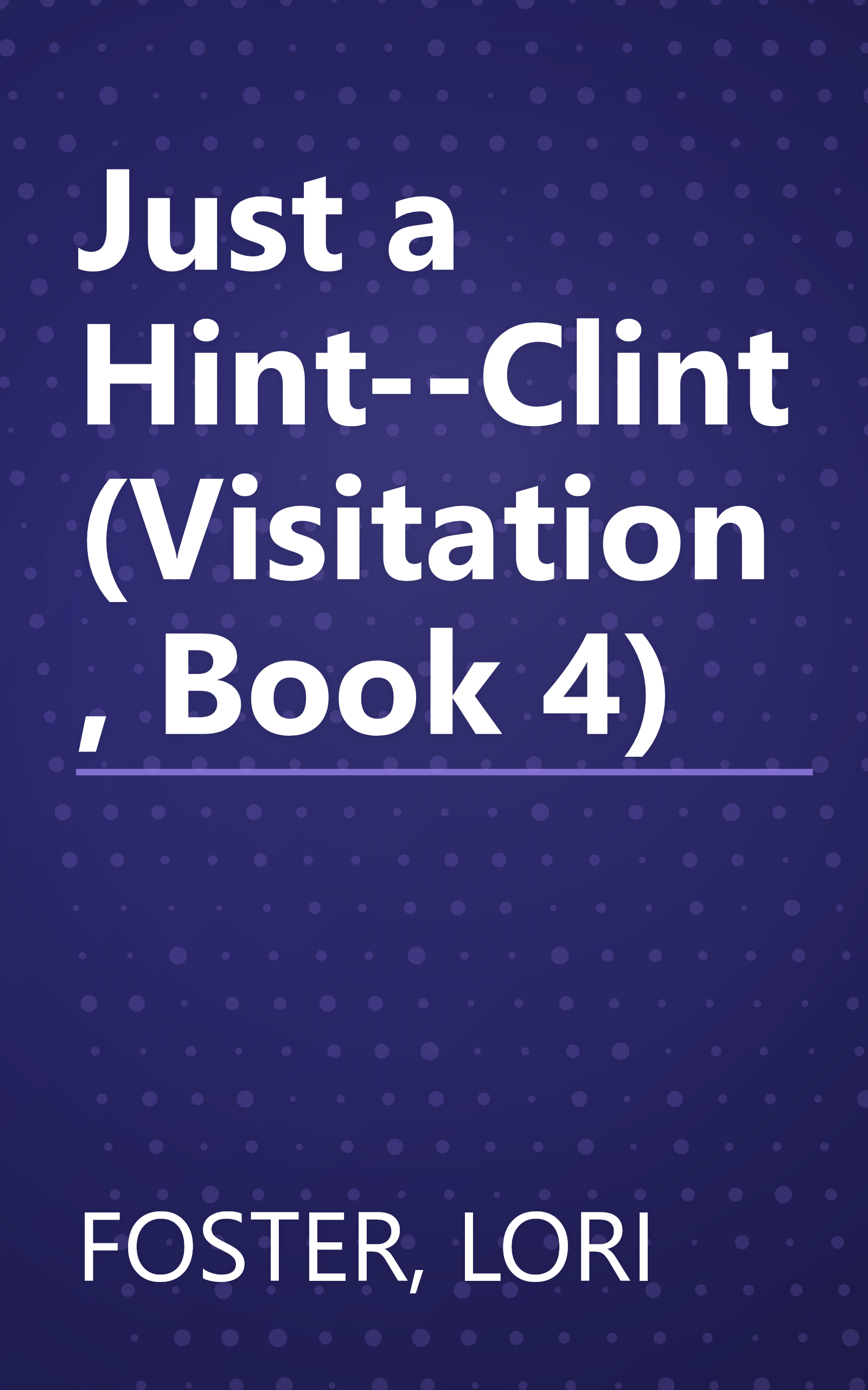 Just a Hint--Clint (Visitation, Book 4) book cover