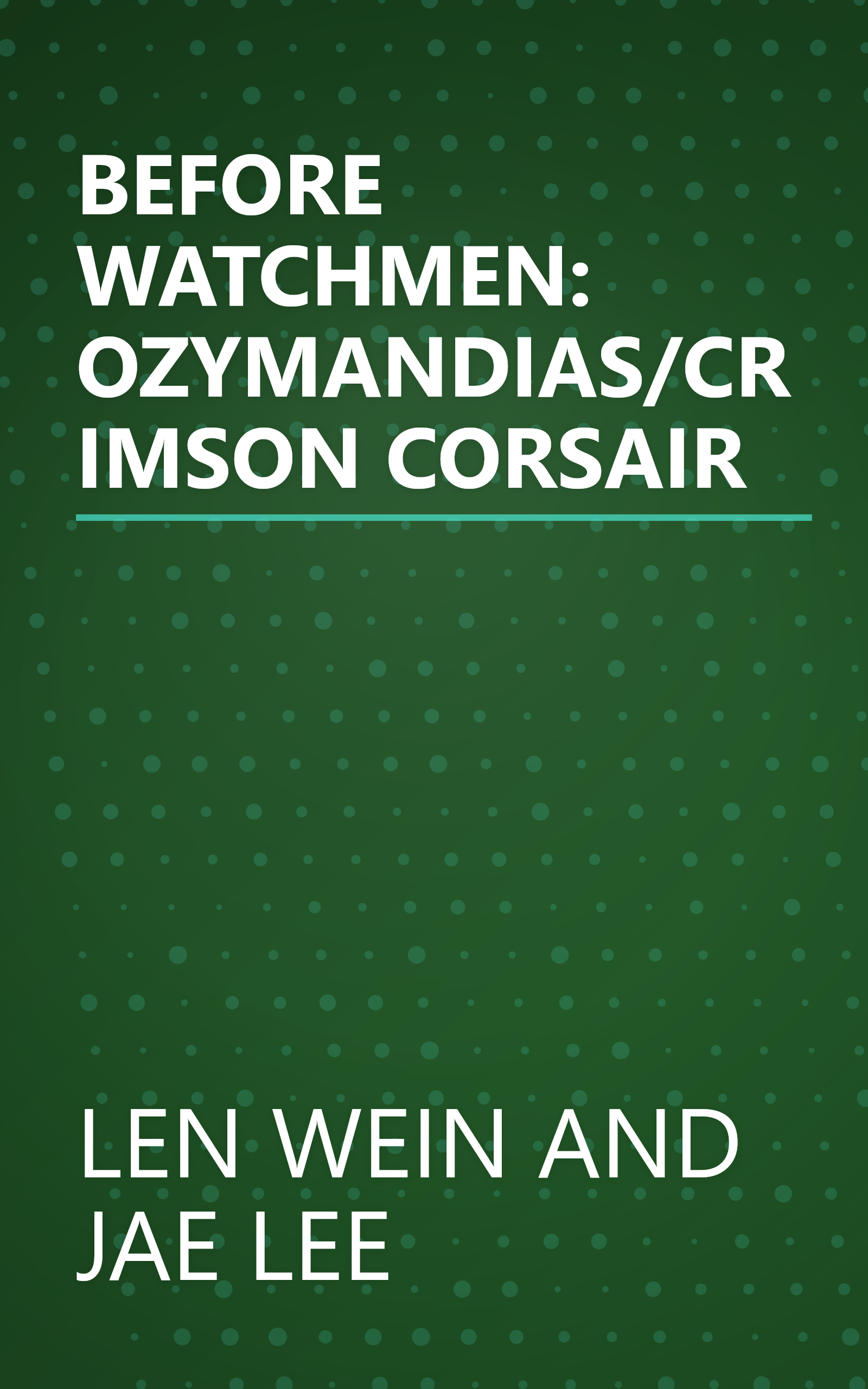 BEFORE WATCHMEN: OZYMANDIAS/CRIMSON CORSAIR book cover