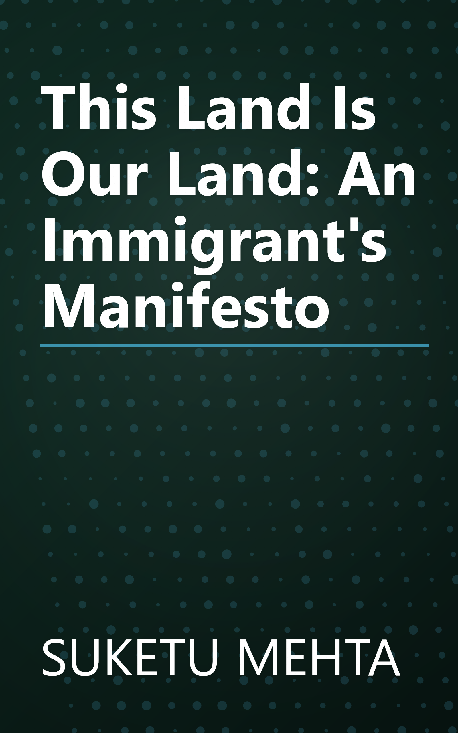 This Land Is Our Land: An Immigrant's Manifesto book cover