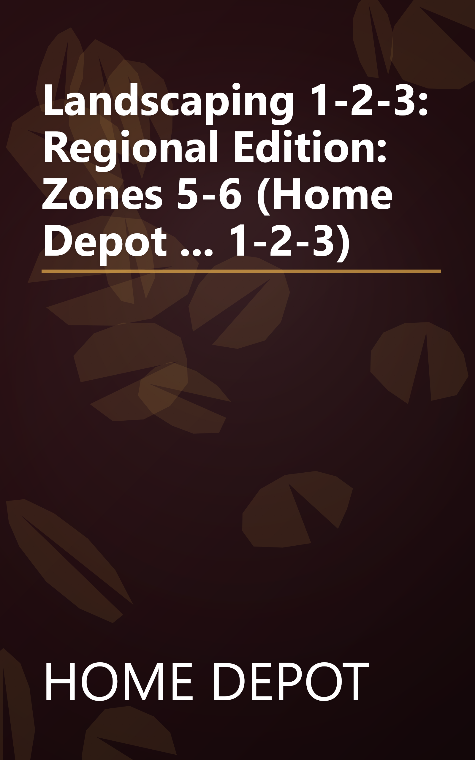 Landscaping 1-2-3: Regional Edition: Zones 5-6 (Home Depot ... 1-2-3) book cover