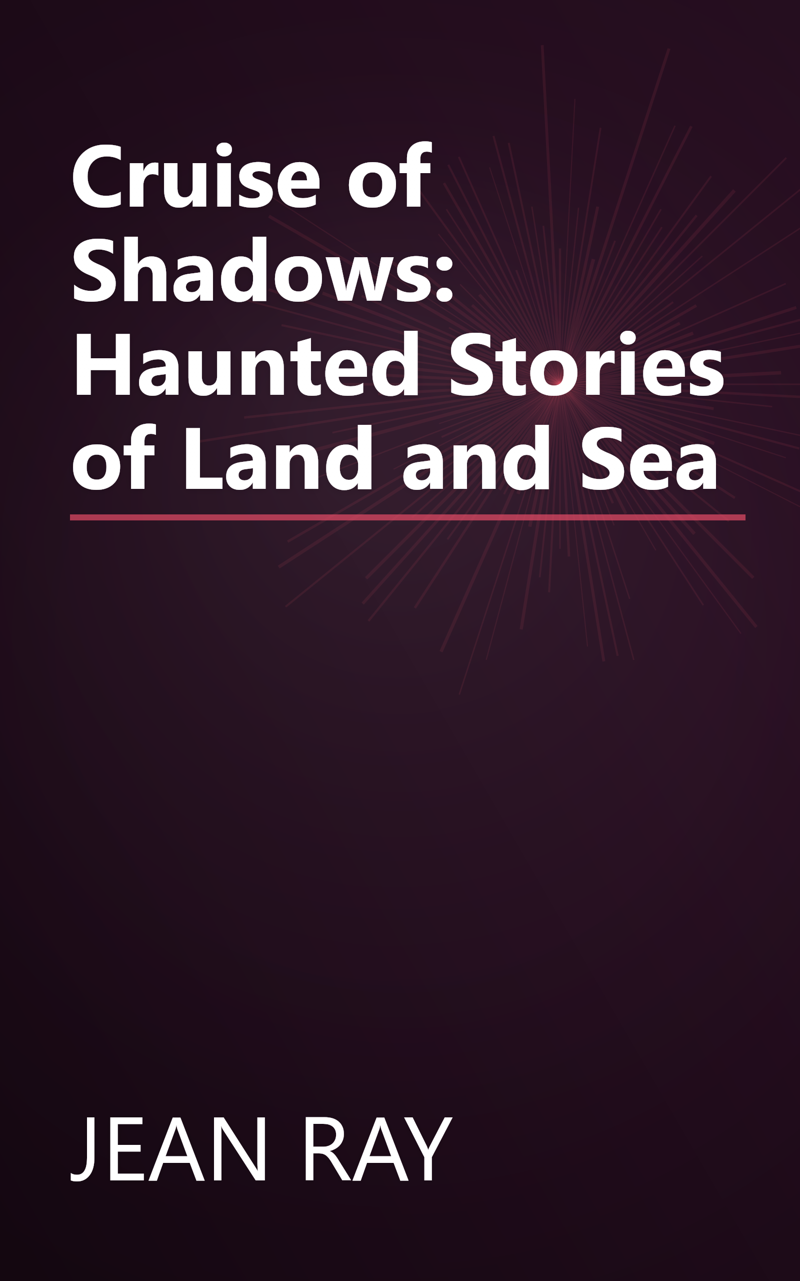 Cruise of Shadows: Haunted Stories of Land and Sea book cover