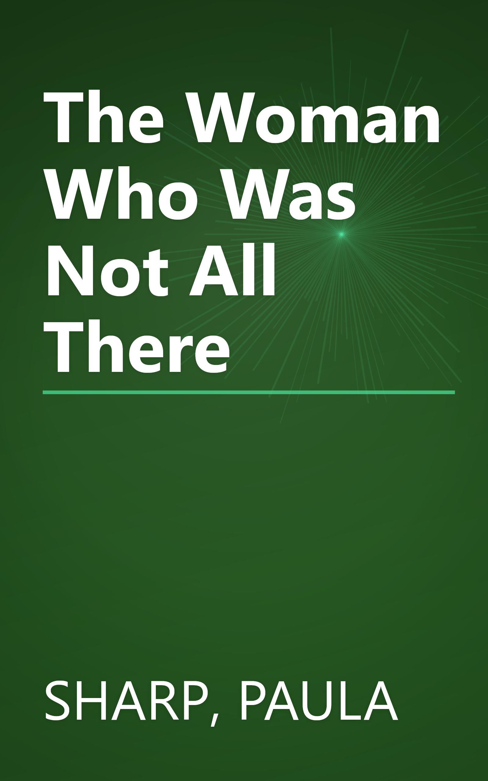 The Woman Who Was Not All There book cover
