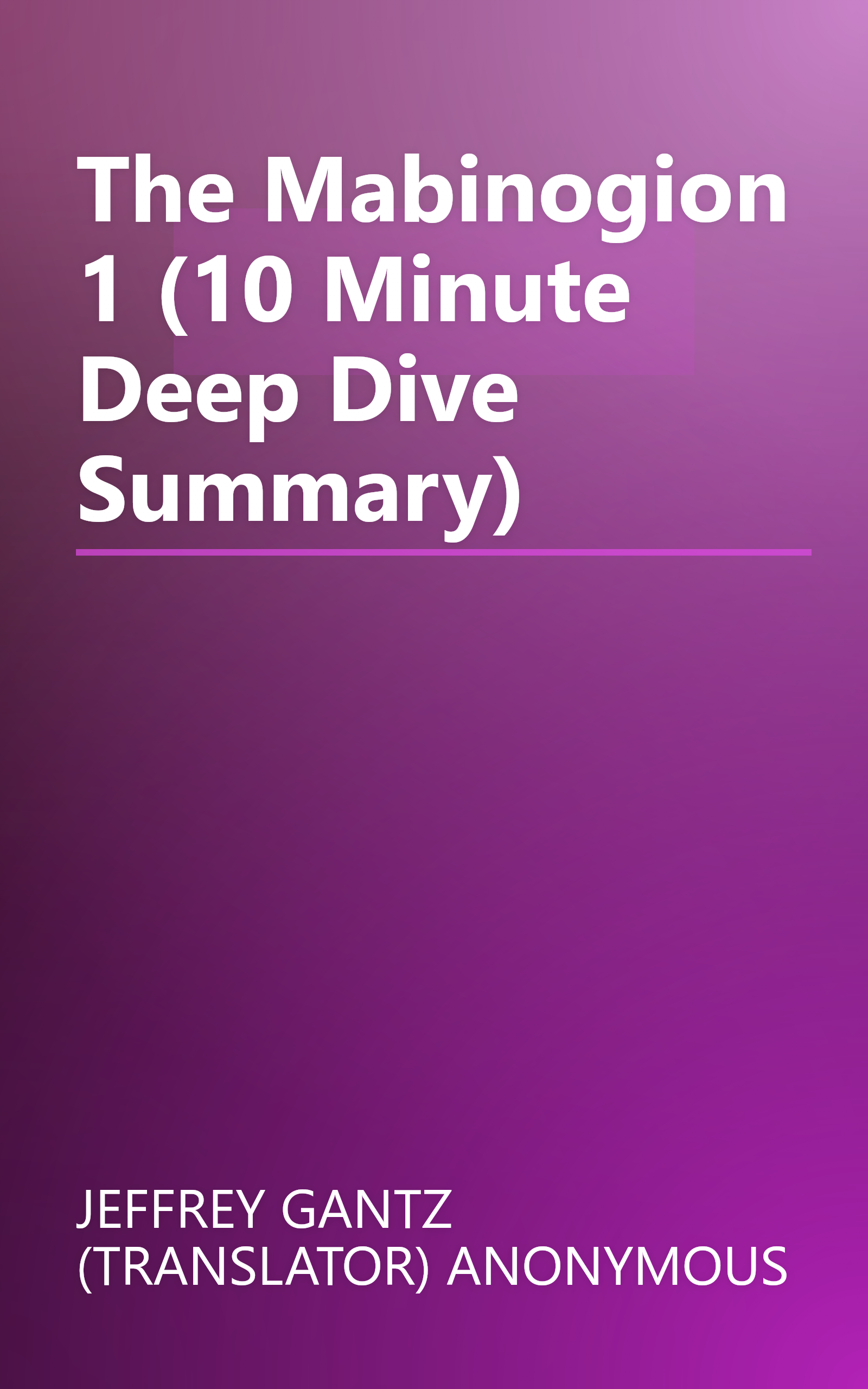 The Mabinogion 1 (10 Minute   Deep Dive Summary) book cover