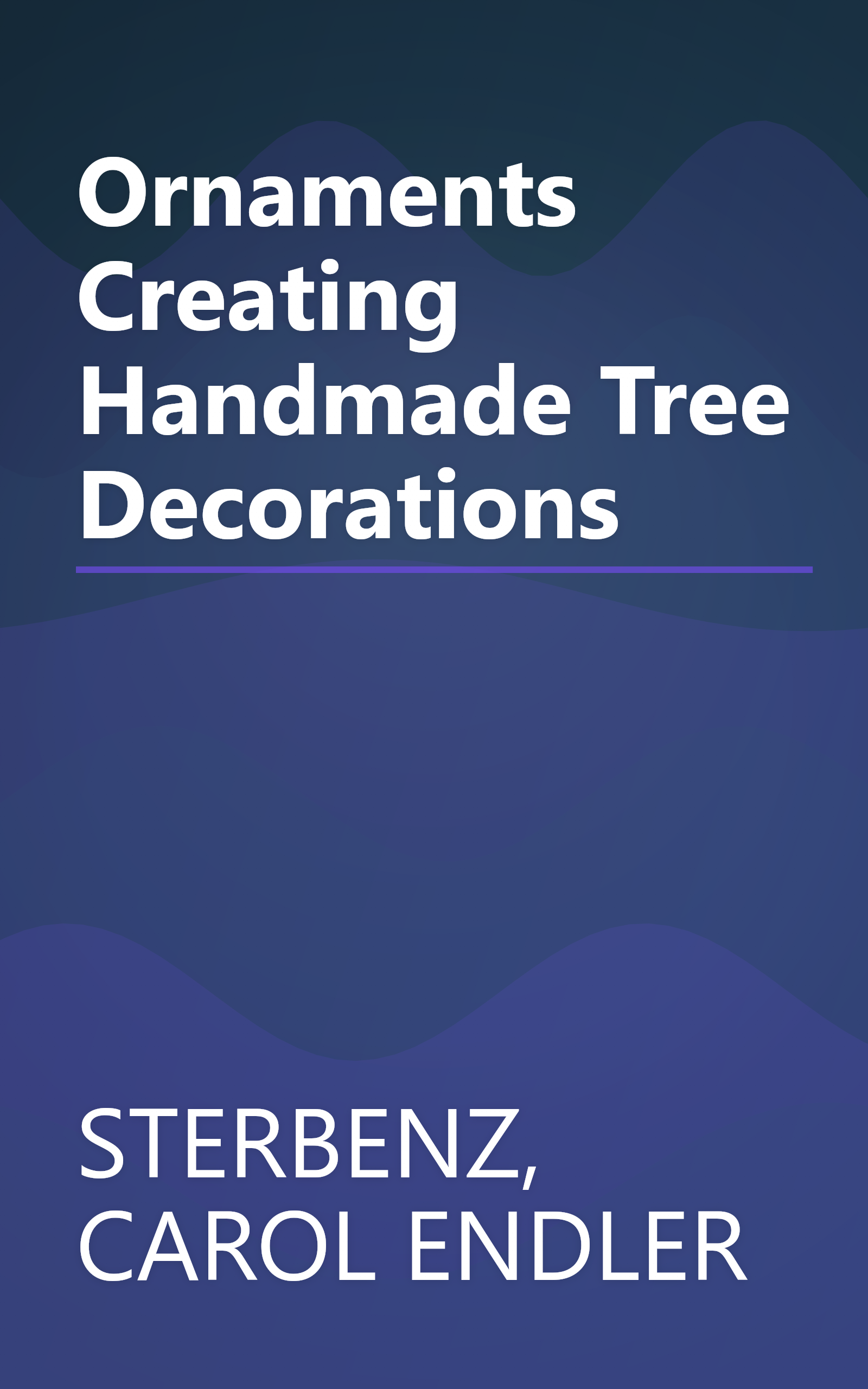 Ornaments Creating Handmade Tree Decorations book cover