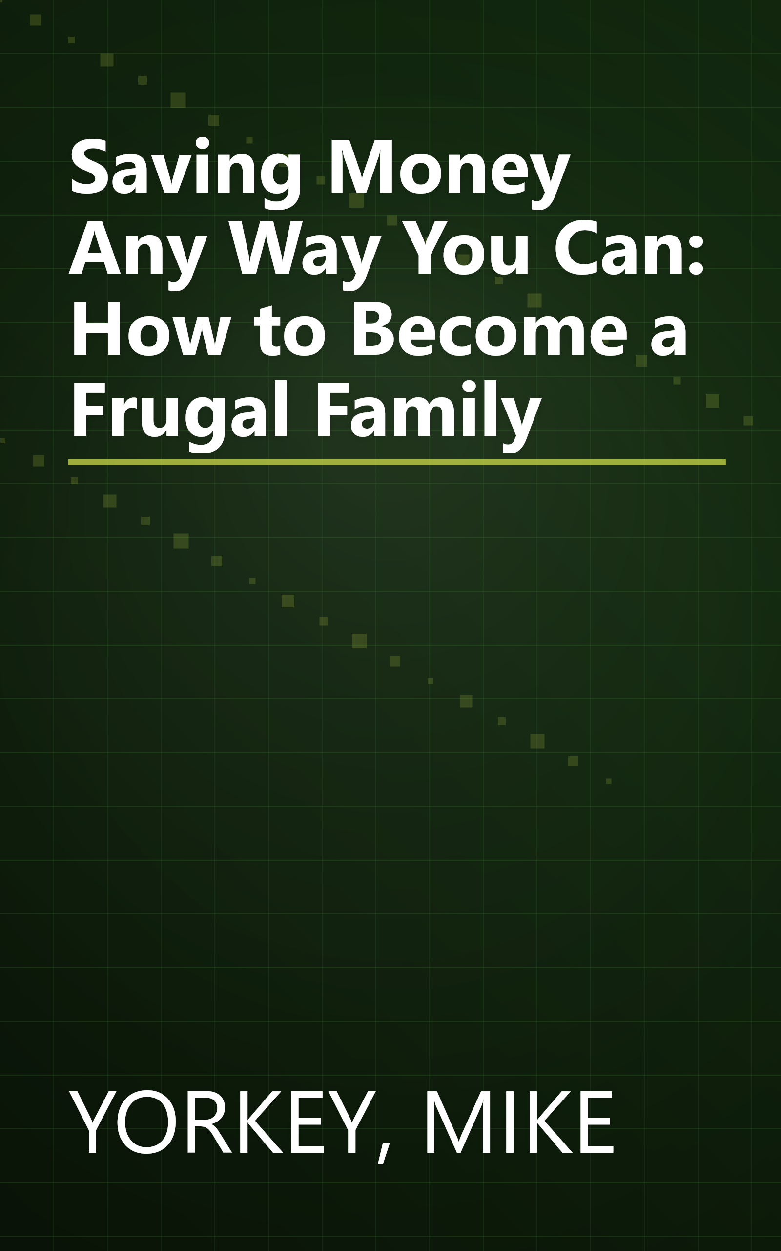 Saving Money Any Way You Can: How to Become a Frugal Family book cover