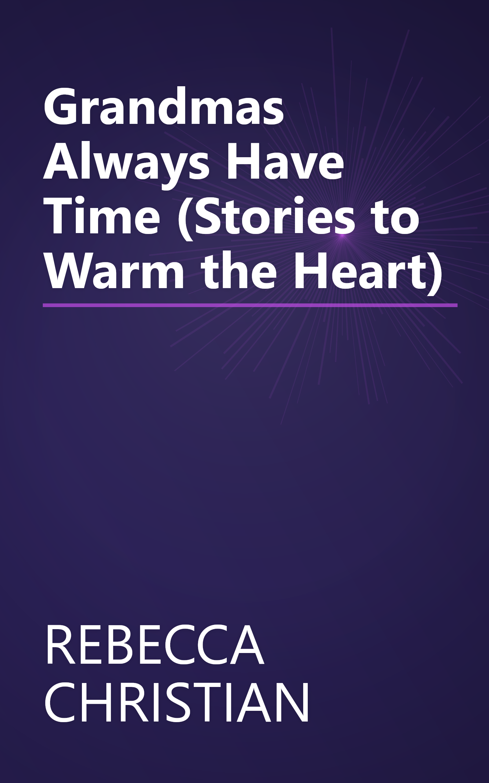 Grandmas Always Have Time (Stories to Warm the Heart) book cover