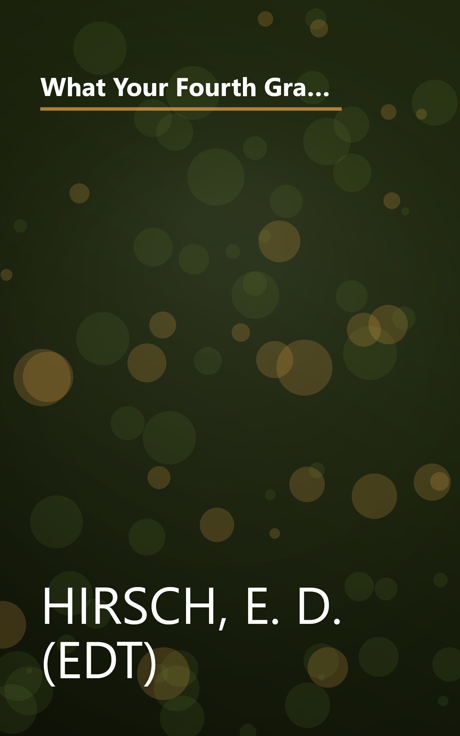 What Your Fourth Grader Needs to Know: Fundamentals of a Good Fourth-Grade Education (The Core Knowledge) book cover