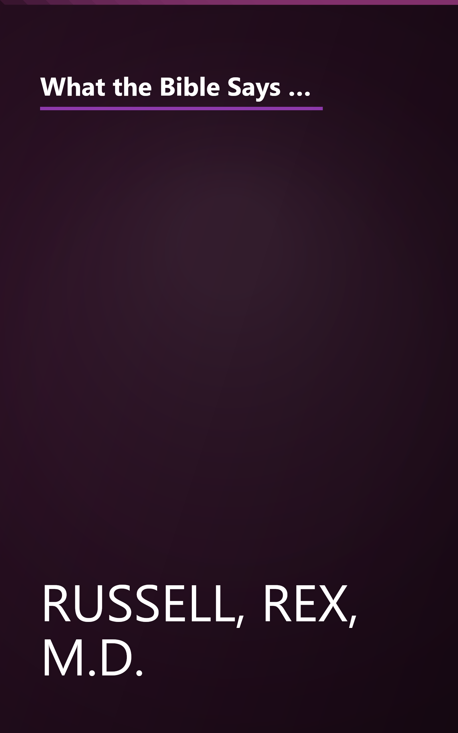 What the Bible Says About Healthy Living: Three Biblical Principles That Will Change Your Diet and Improve Your Health book cover