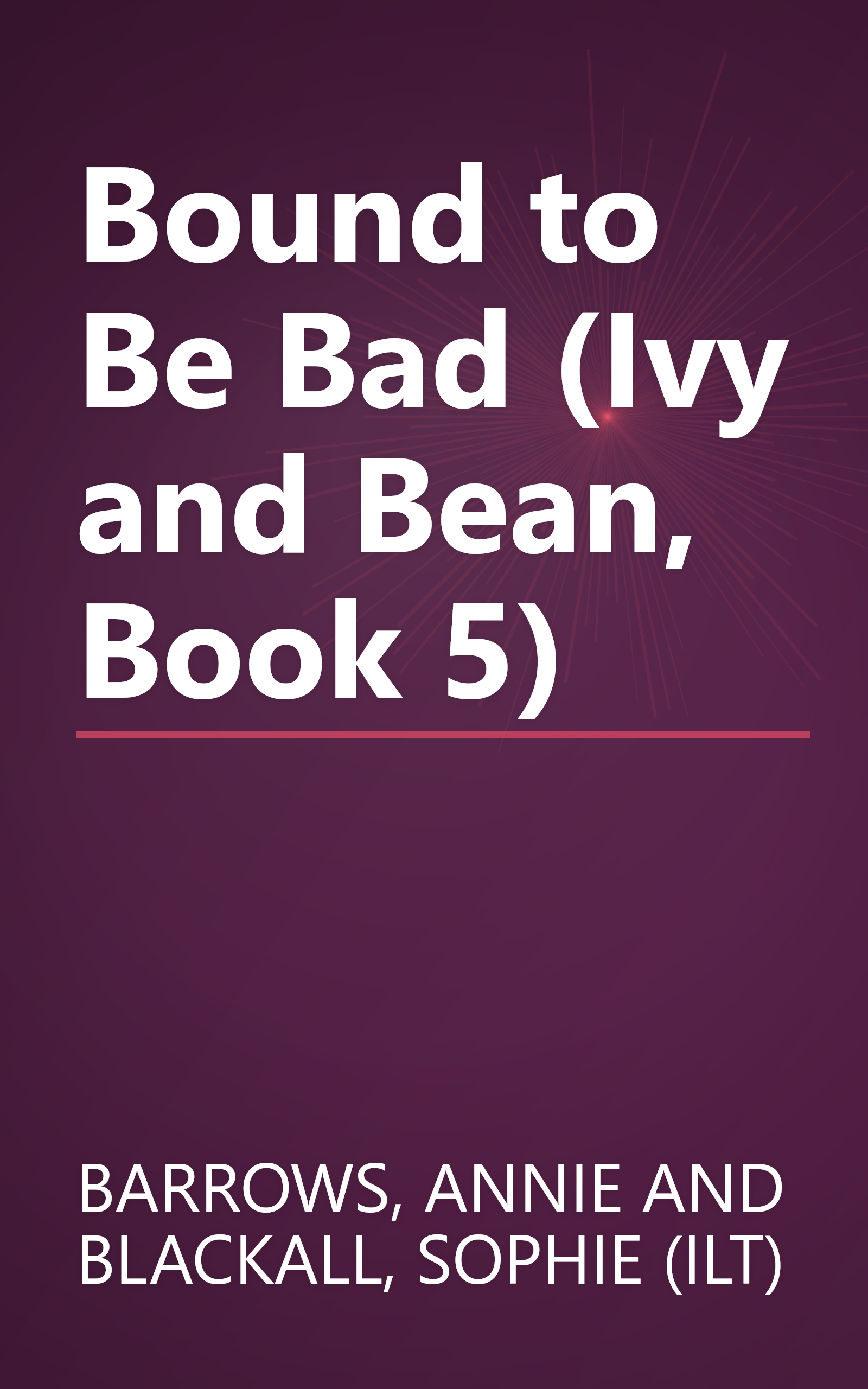 Bound to Be Bad (Ivy and Bean, Book 5) book cover