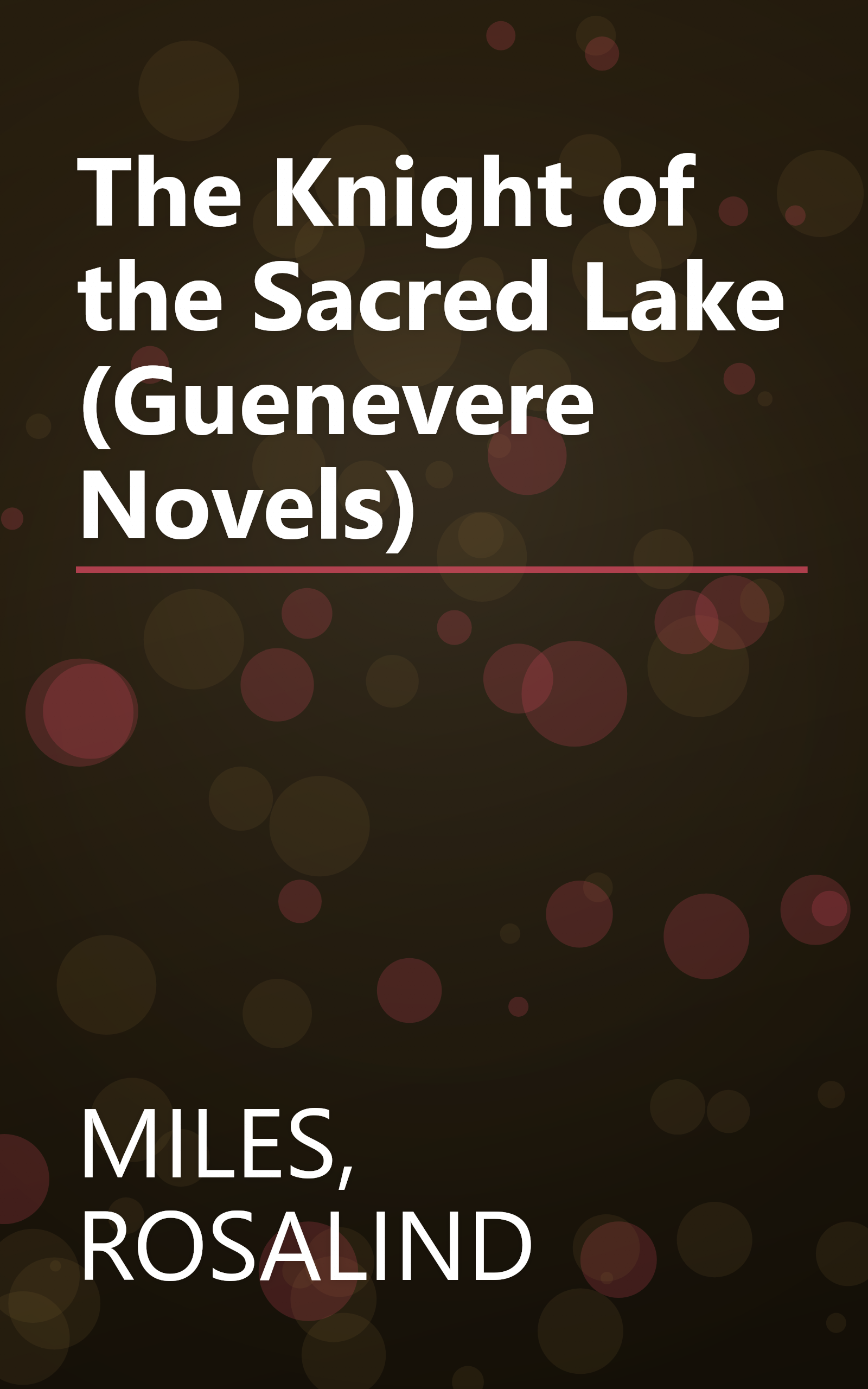 The Knight of the Sacred Lake (Guenevere Novels) book cover