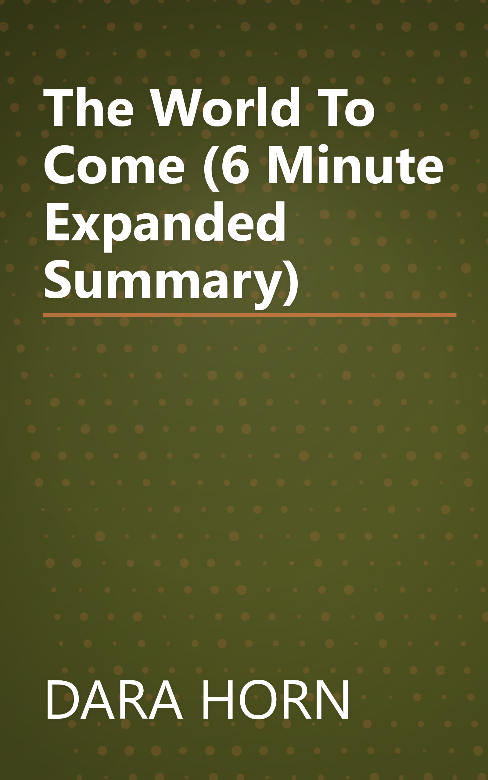 The World To Come (6 Minute   Expanded Summary) book cover