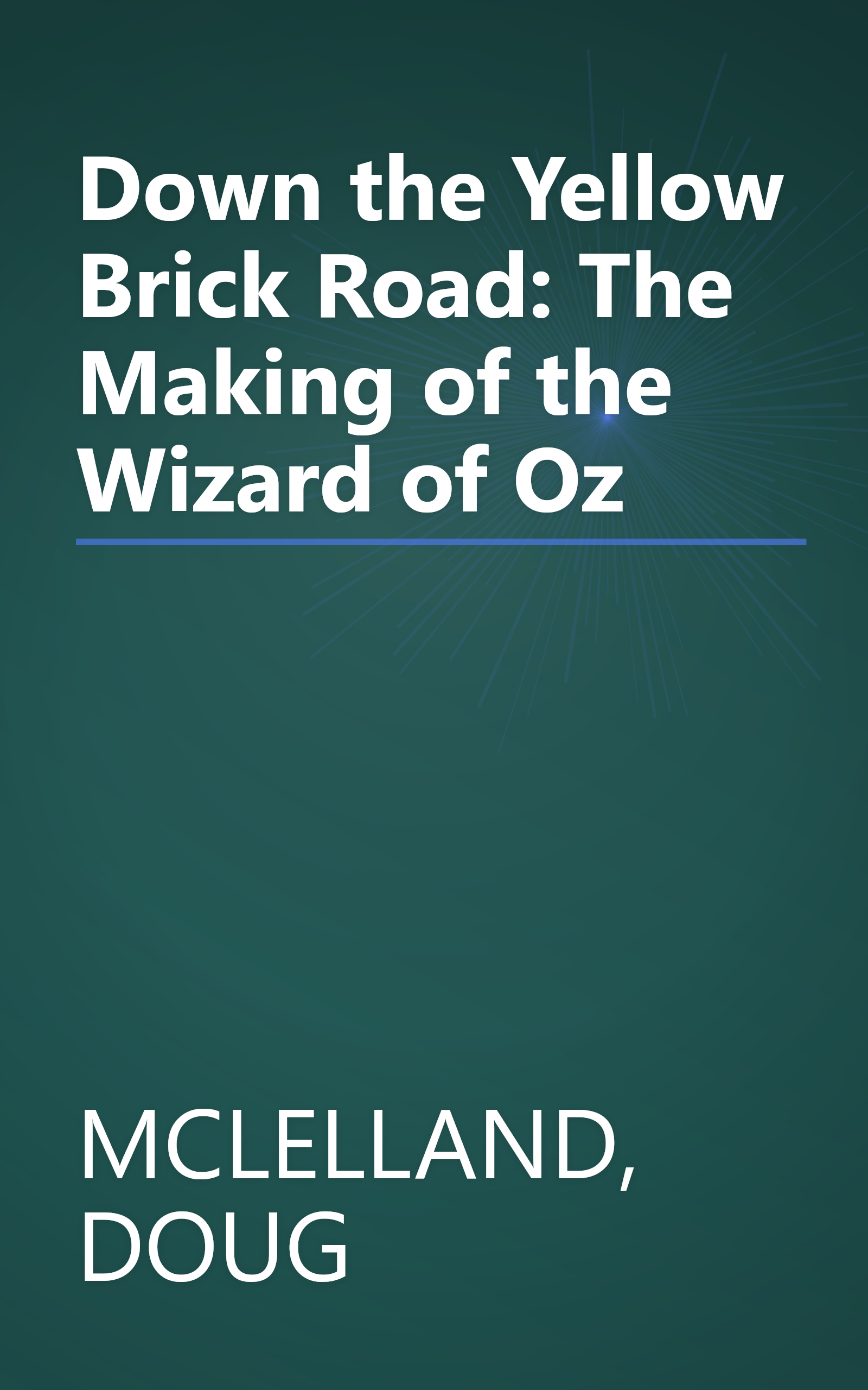 Down the Yellow Brick Road: The Making of the Wizard of Oz book cover