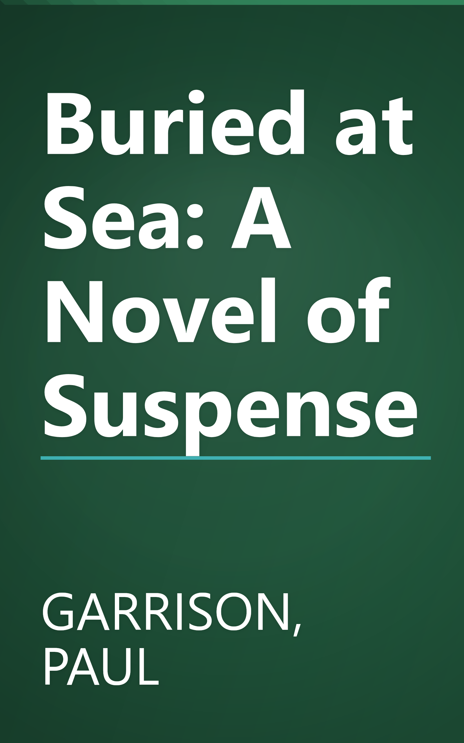 Buried at Sea: A Novel of Suspense book cover