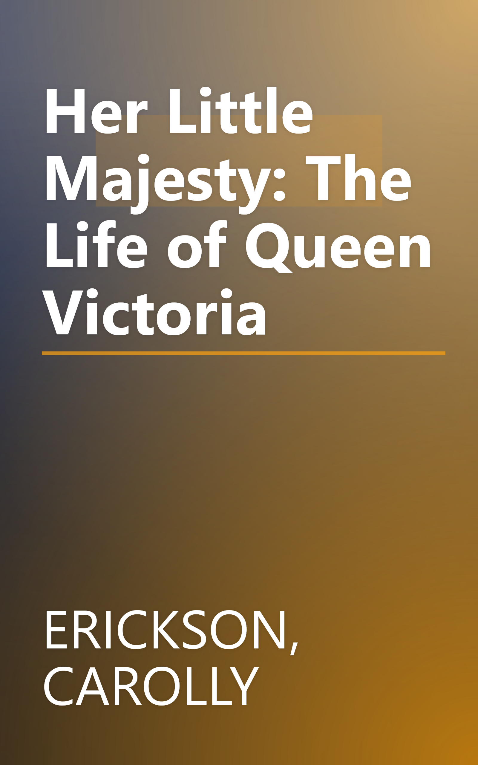 Her Little Majesty: The Life of Queen Victoria book cover