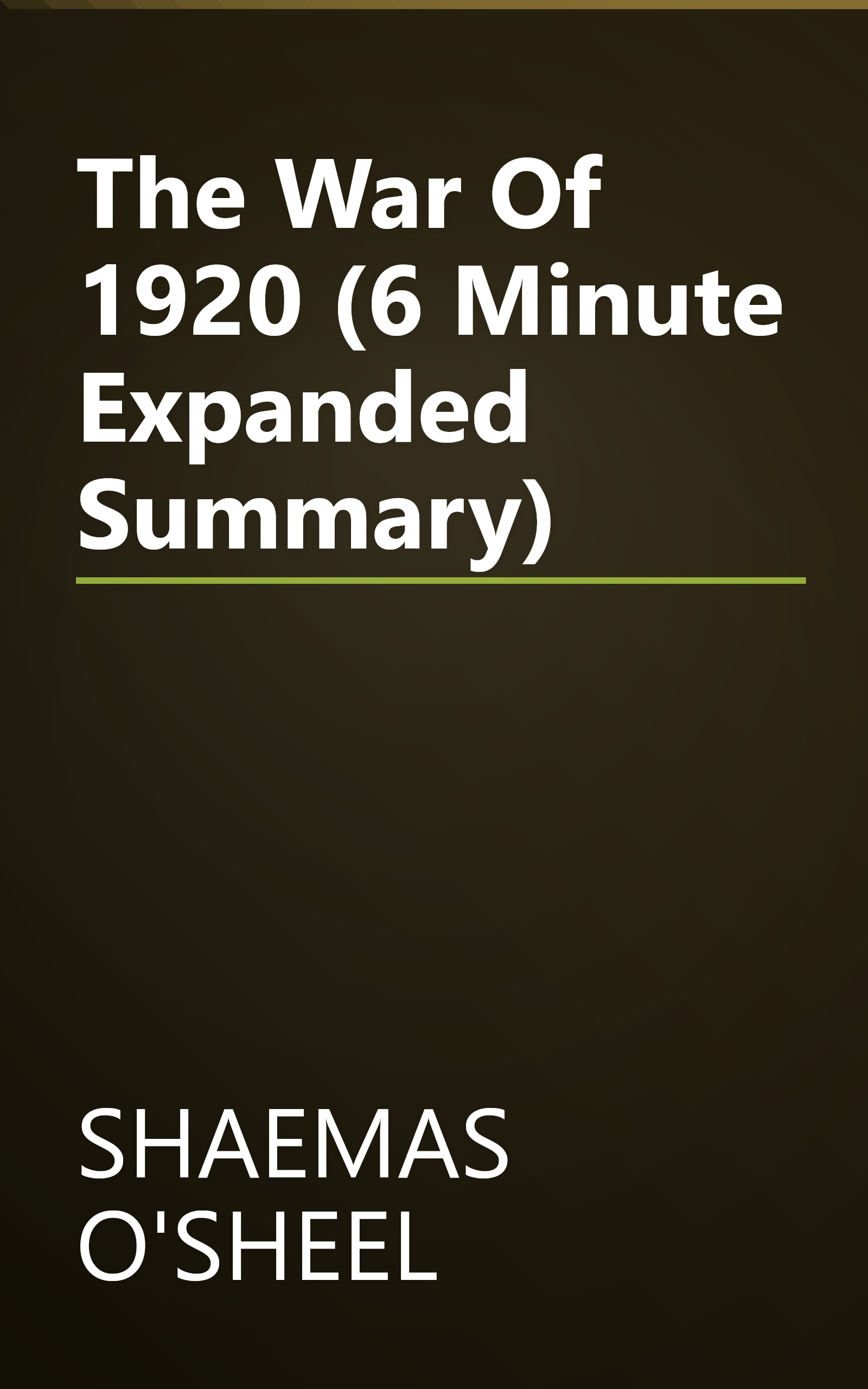 The War Of 1920 (6 Minute   Expanded Summary) book cover