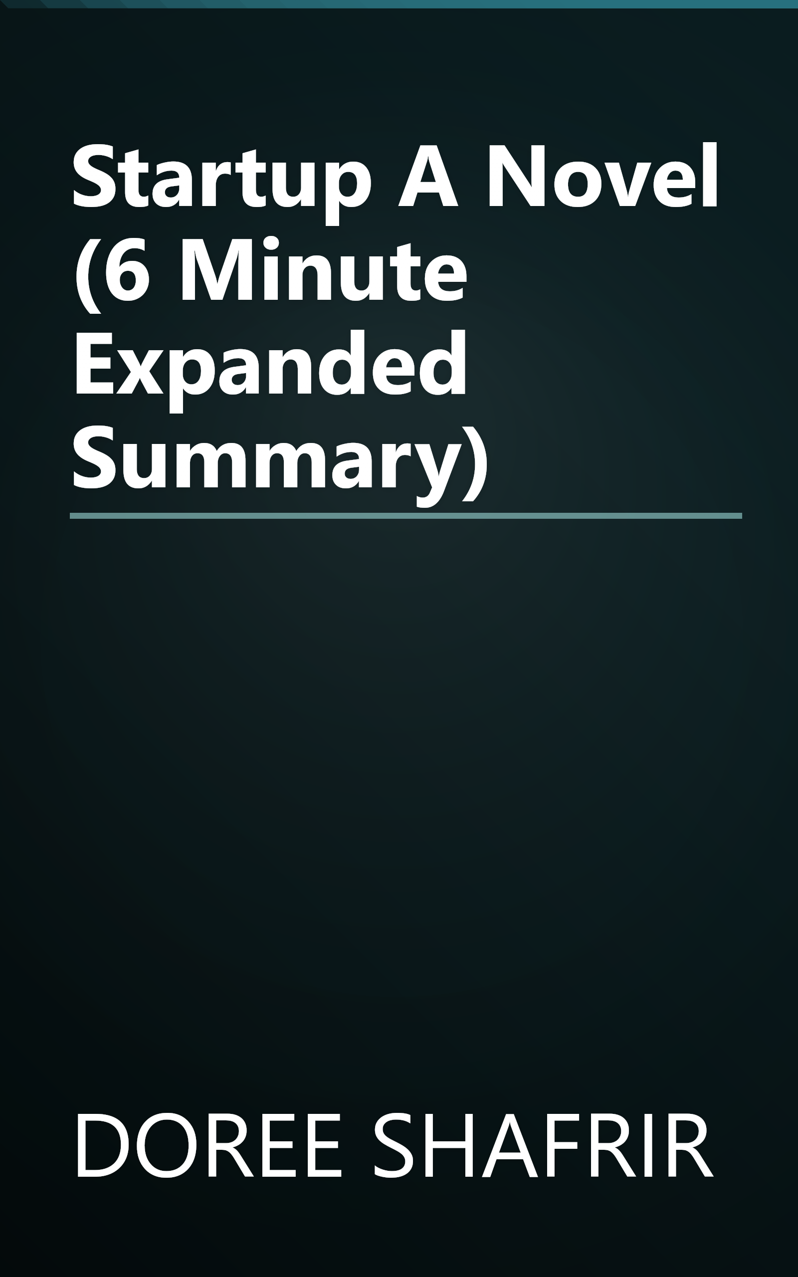 Startup  A Novel (6 Minute   Expanded Summary) book cover
