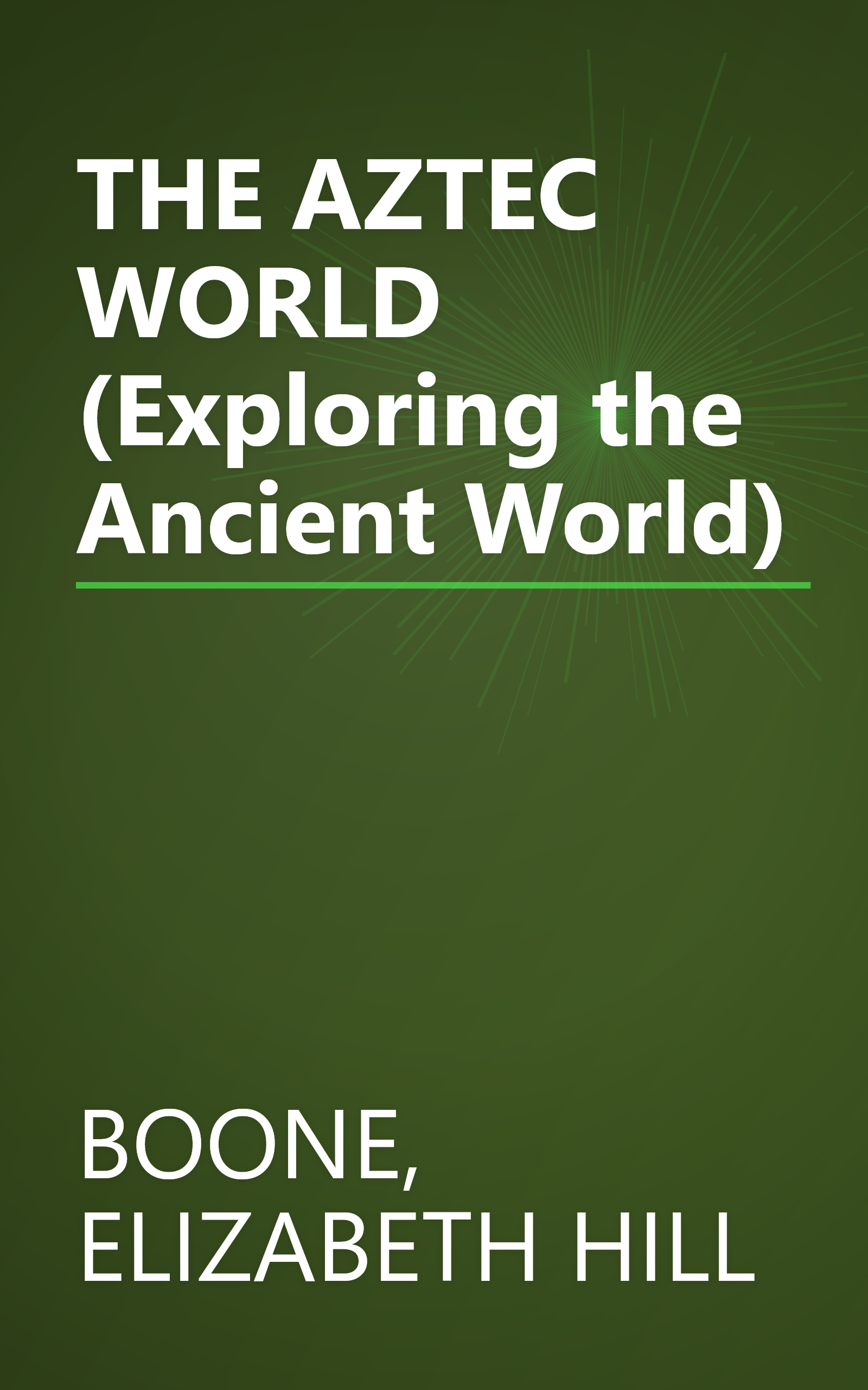 THE AZTEC WORLD (Exploring the Ancient World) book cover